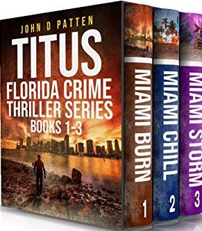Titus: Florida Crime Thriller Series Books 1-3 by John D. Patten ...