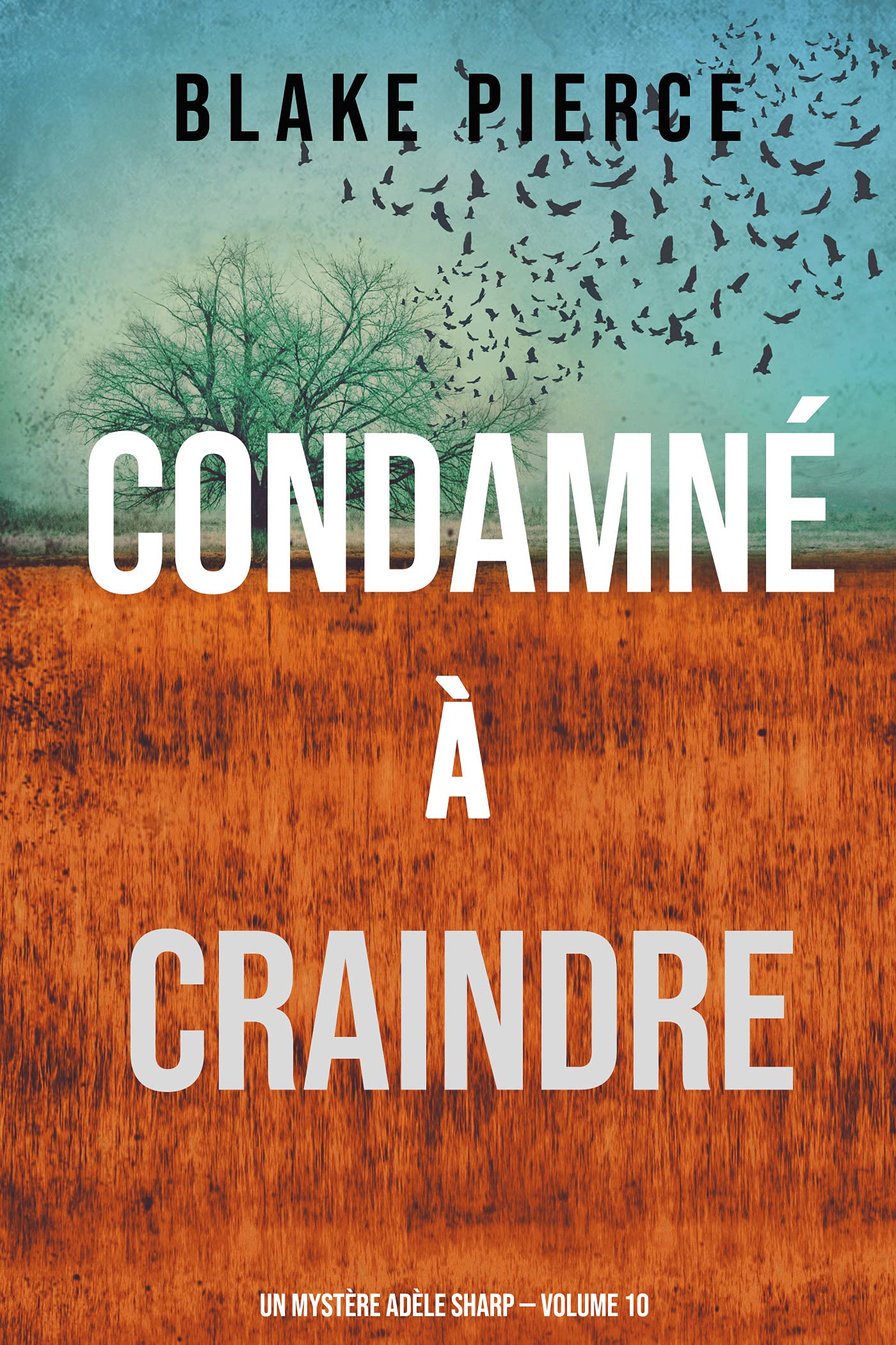 Condamné à craindre (Adèle Sharp #10) by Blake Pierce | Goodreads