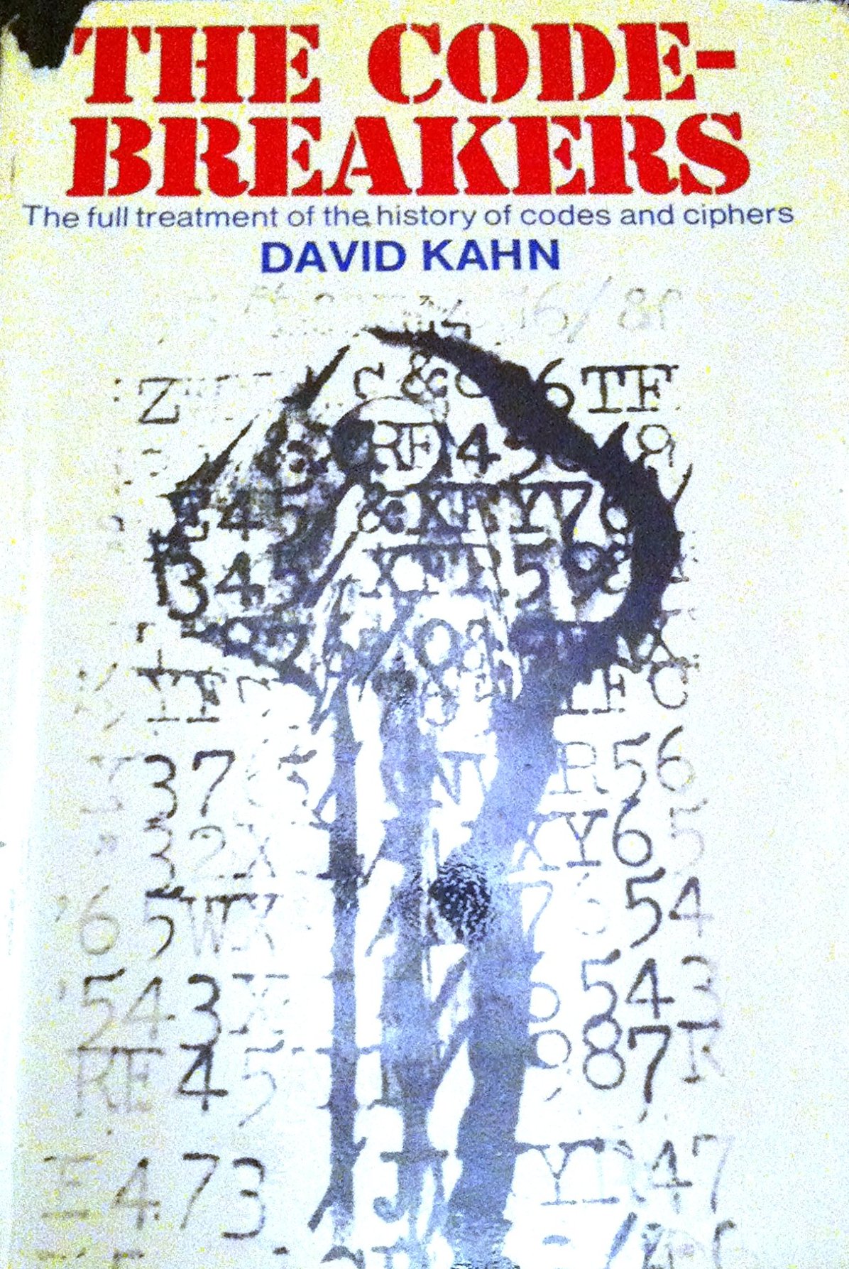 The Code-Breakers: The full treatment of the history of codes and ...