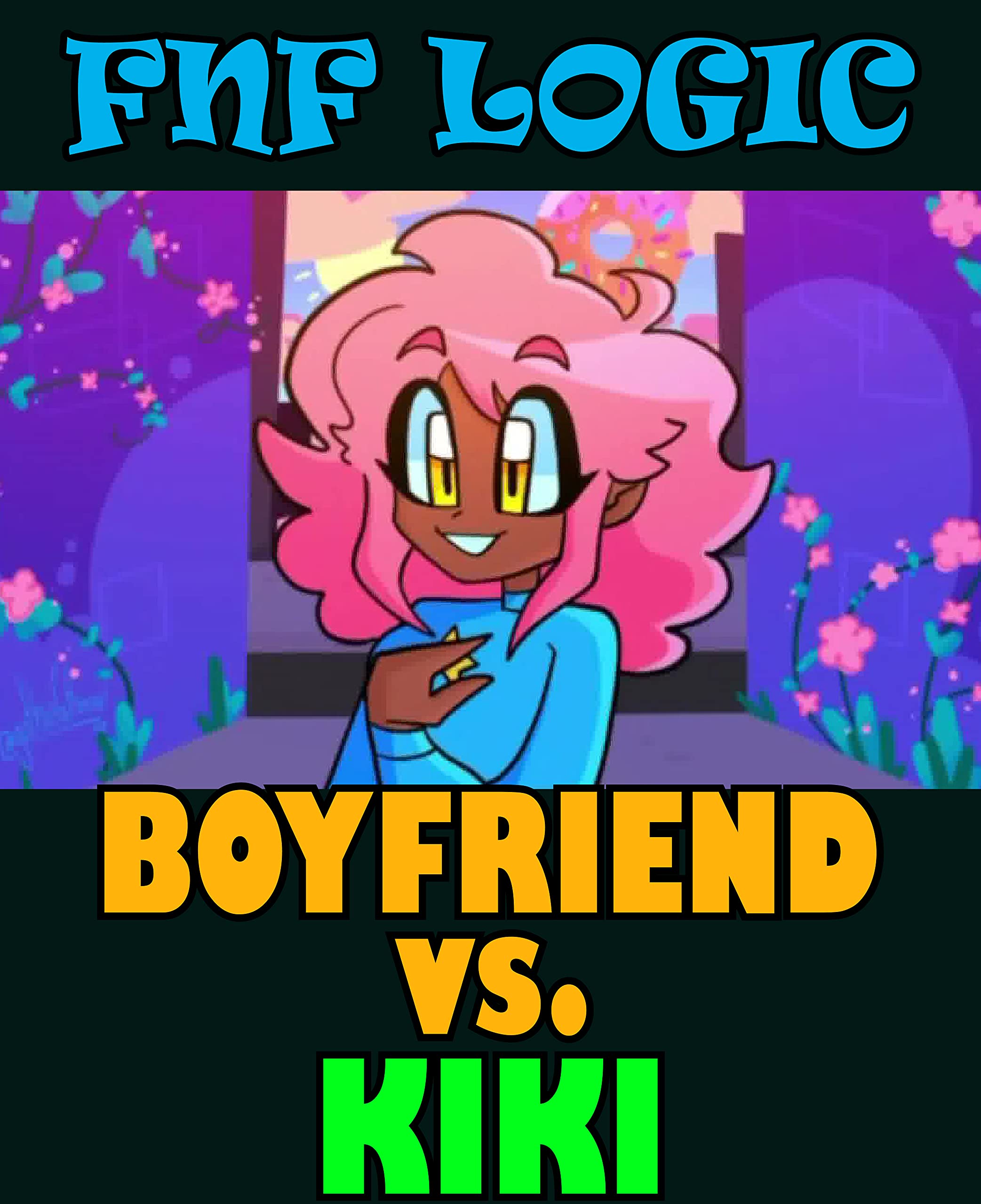 Friday Night Funkin Comic: Boyfriend vs Kiki by Anya Funk | Goodreads
