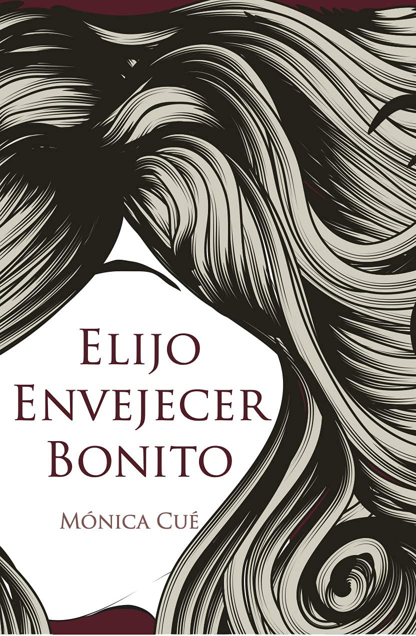 Elijo Envejecer Bonito (Spanish Edition) by Mónica Cué | Goodreads