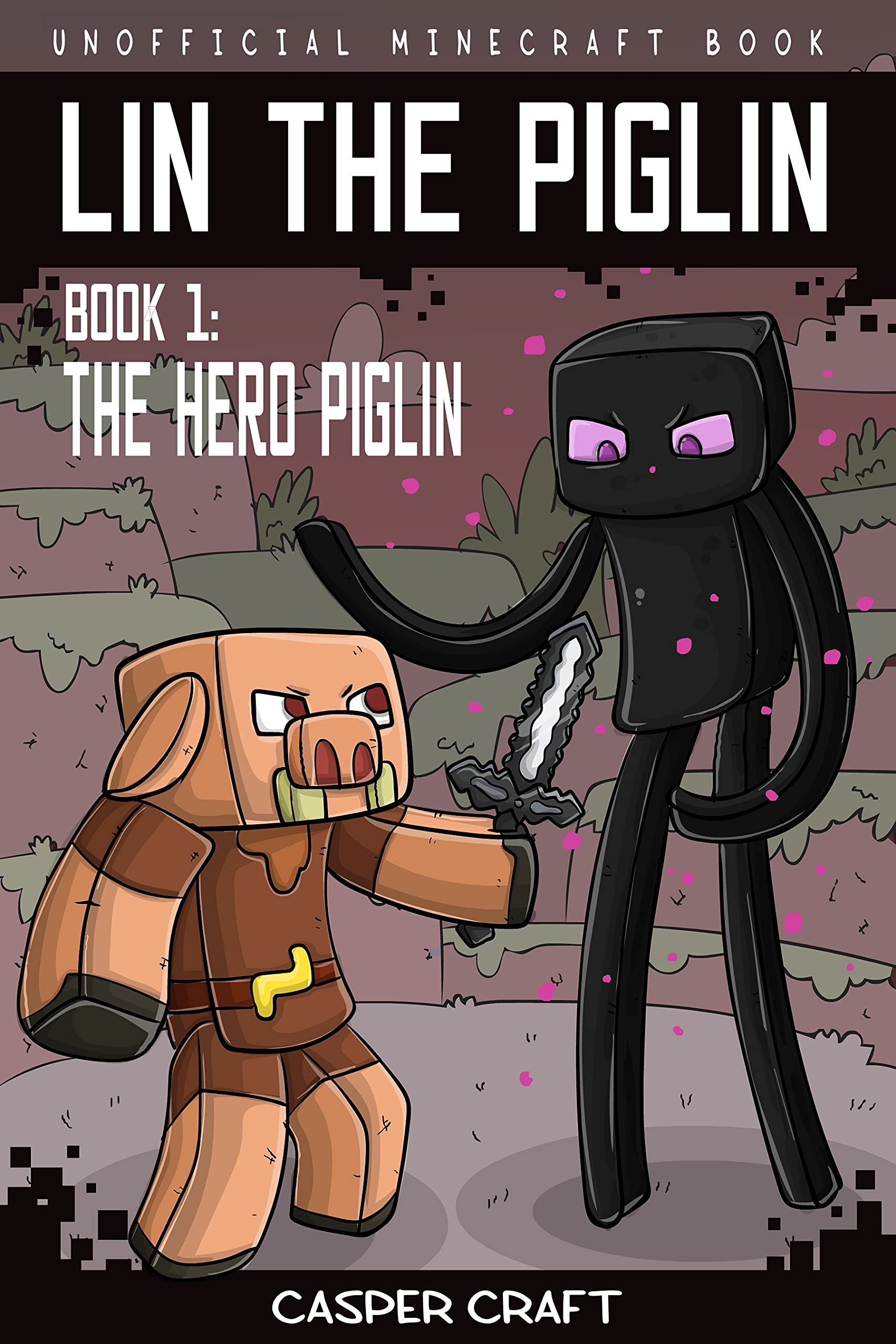 Lin the Piglin Book 1: The Hero Piglin by Casper Craft | Goodreads