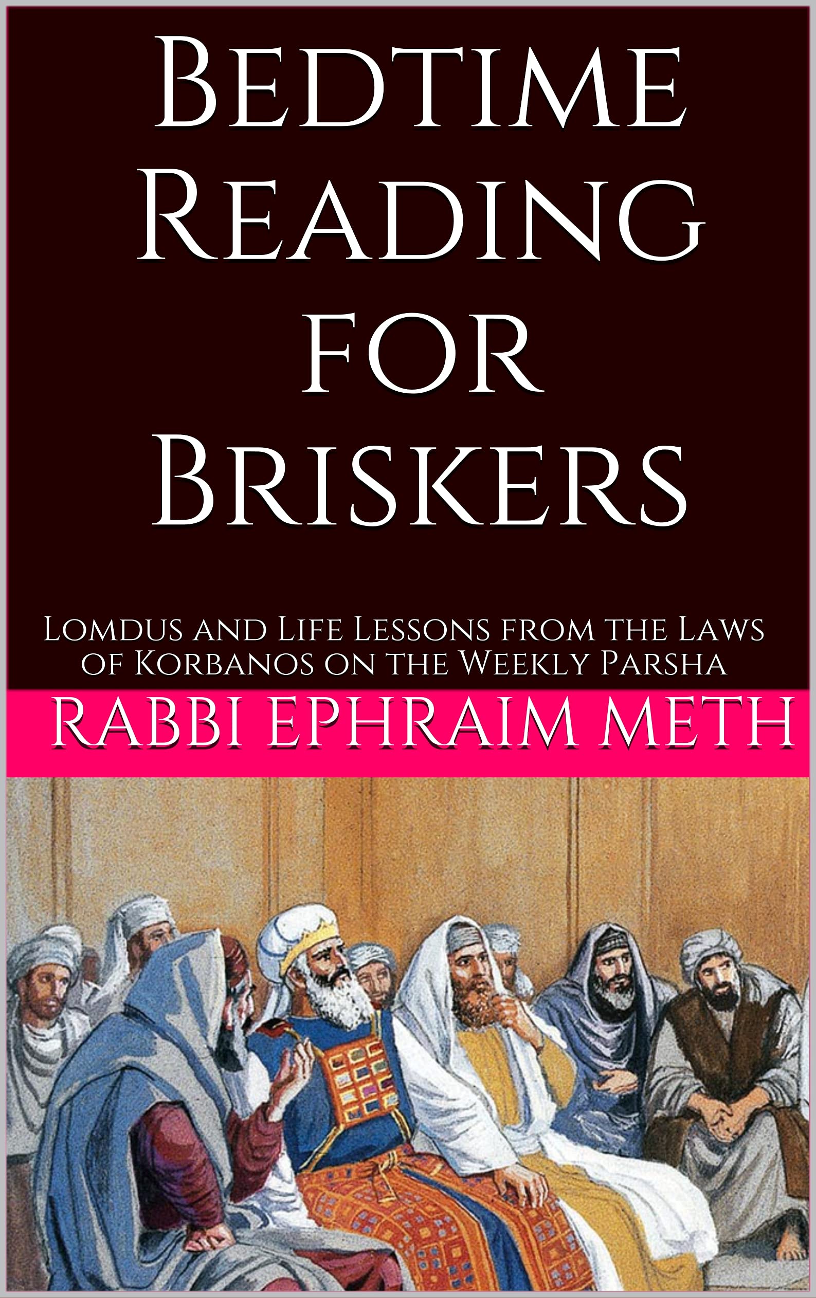 Bedtime Reading for Briskers: Lomdus and Life Lessons from the Laws of ...