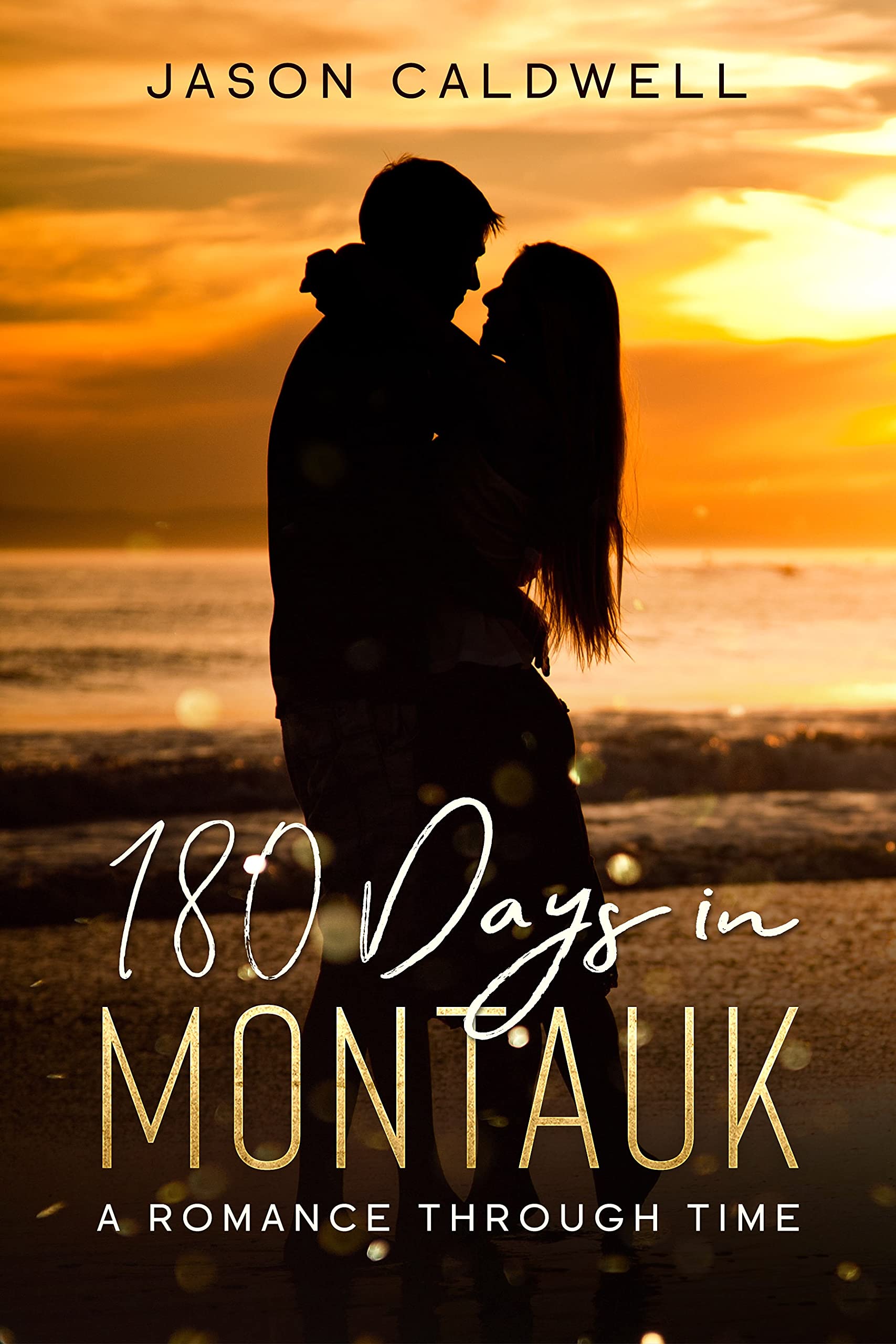 180 Days in Montauk: Love Through Time by Jason Caldwell | Goodreads
