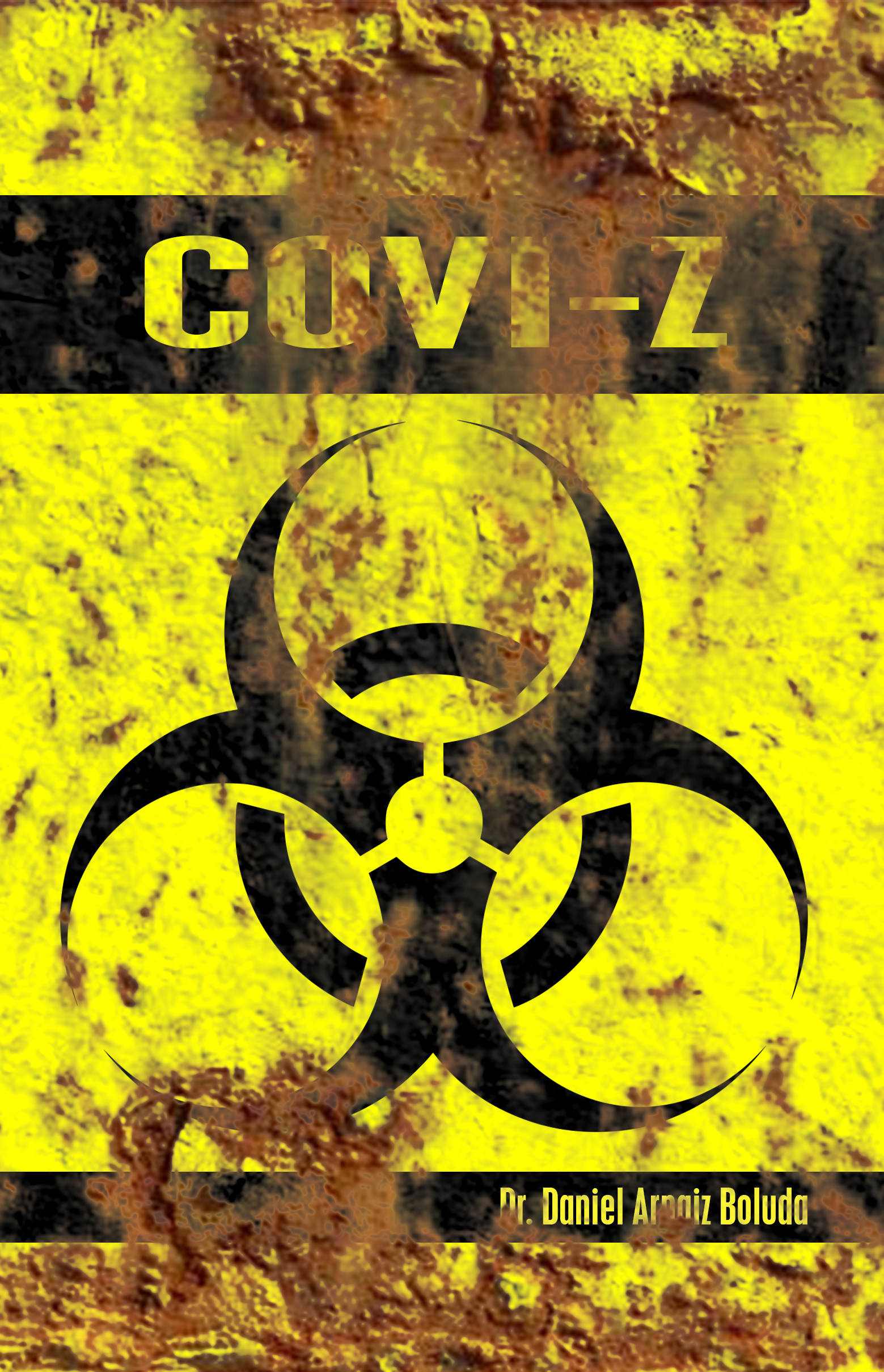 COVI-Z: La pandemia — Cuarentena — Apocalipsis by Daniel Arnaiz Boluda ...