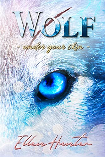 Wolf: Under your Skin (Wolf #1) by Ellen Hunter | Goodreads