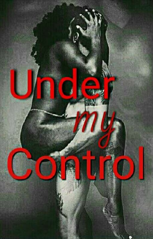 Under My Control by DamnNyla | Goodreads