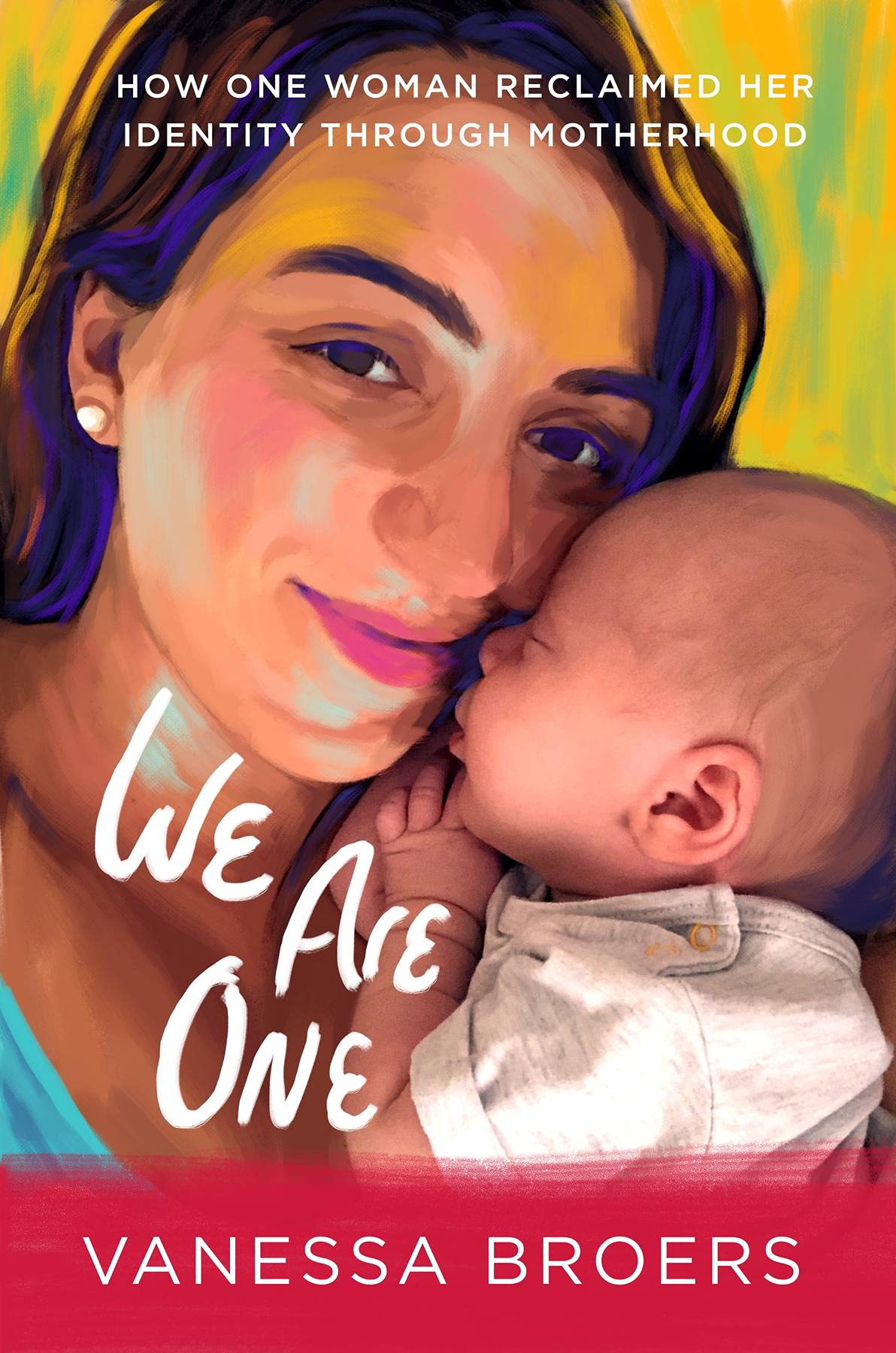 We Are One: How One Woman Reclaimed Her Identity Through Motherhood by ...