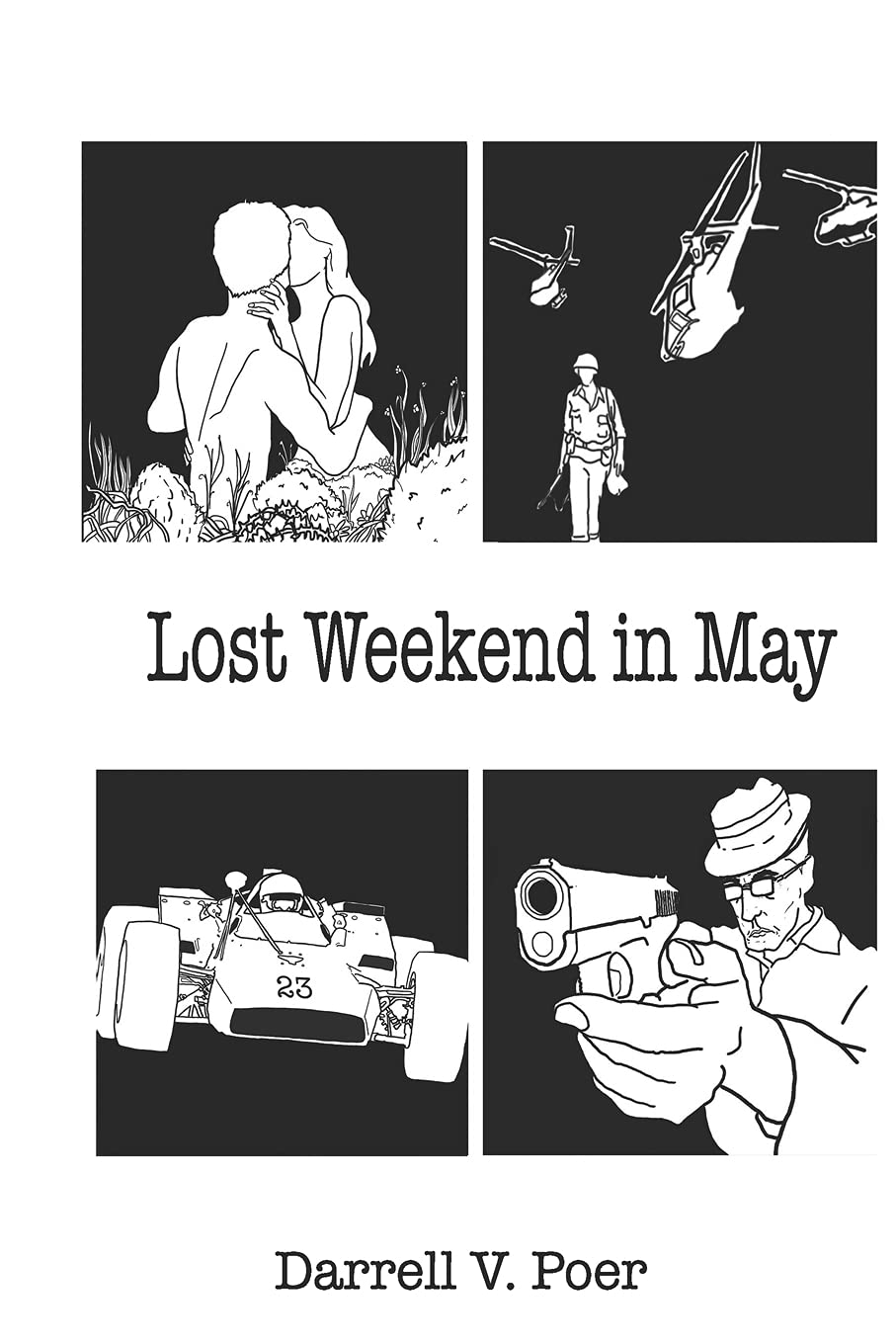 Lost Weekend in May by Darrell V. Poer | Goodreads