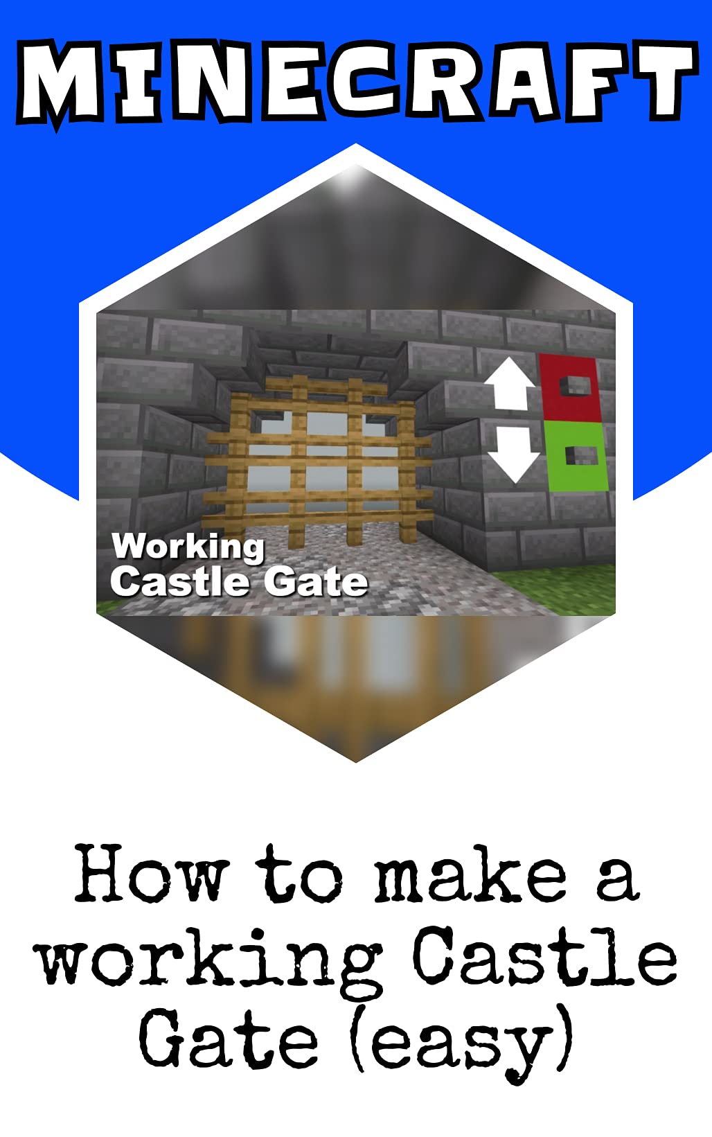 Minecraft: How to make a working Castle Gate (easy) by Zaly Ora | Goodreads