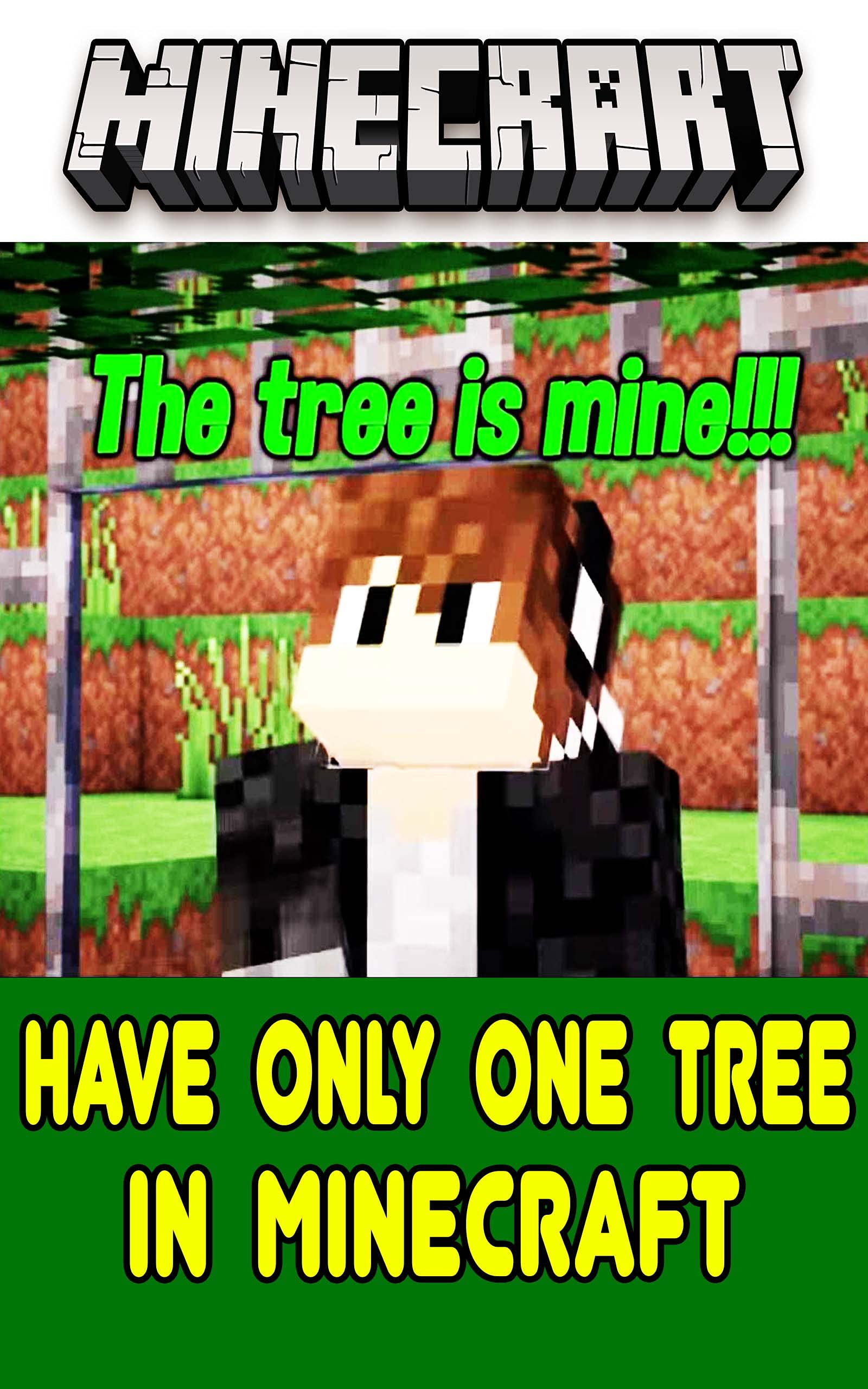Minecraft Funny Comic: Have Only One Tree in Minecraft by Sven ...