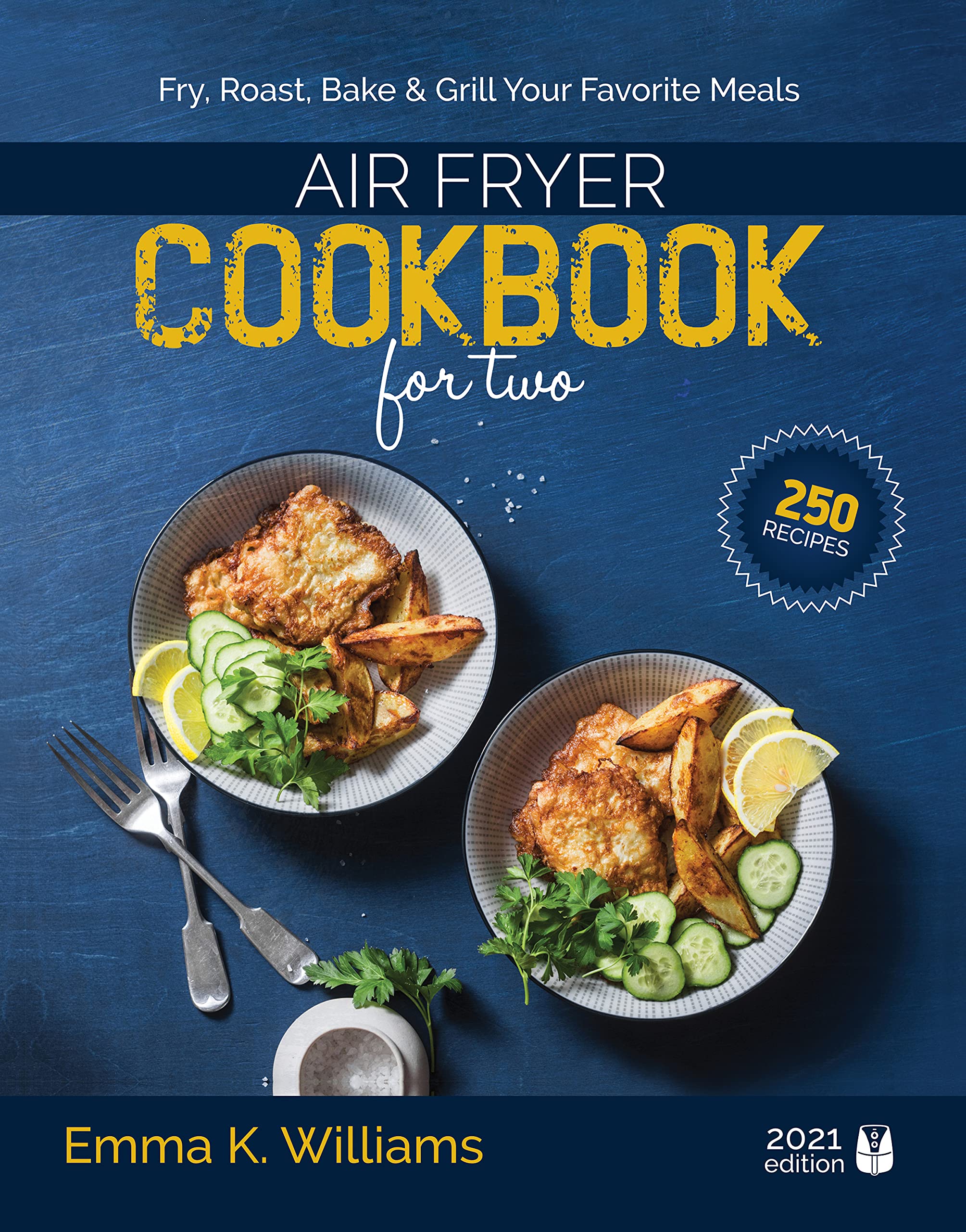 Air Fryer Cookbook for Two: 250 Effortless, Perfectly Portioned Recipes ...