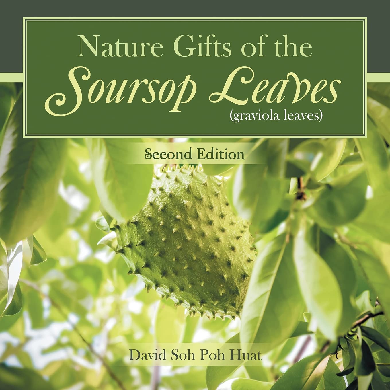 Nature Gifts of the Soursop Leaves by David Poh Huat Soh | Goodreads