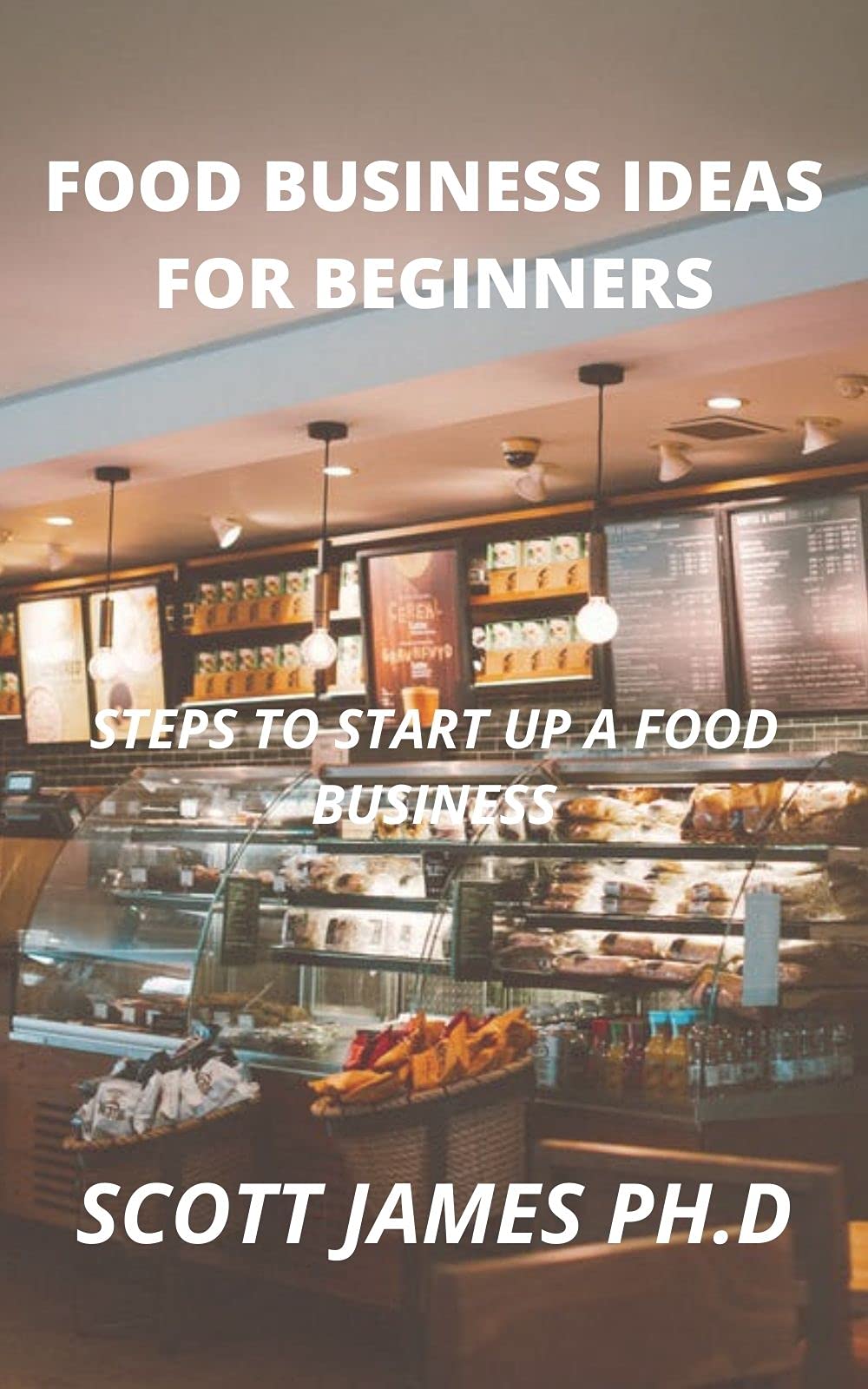 Food Business Ideas For Beginners : Steps To Start Up A Food Business ...