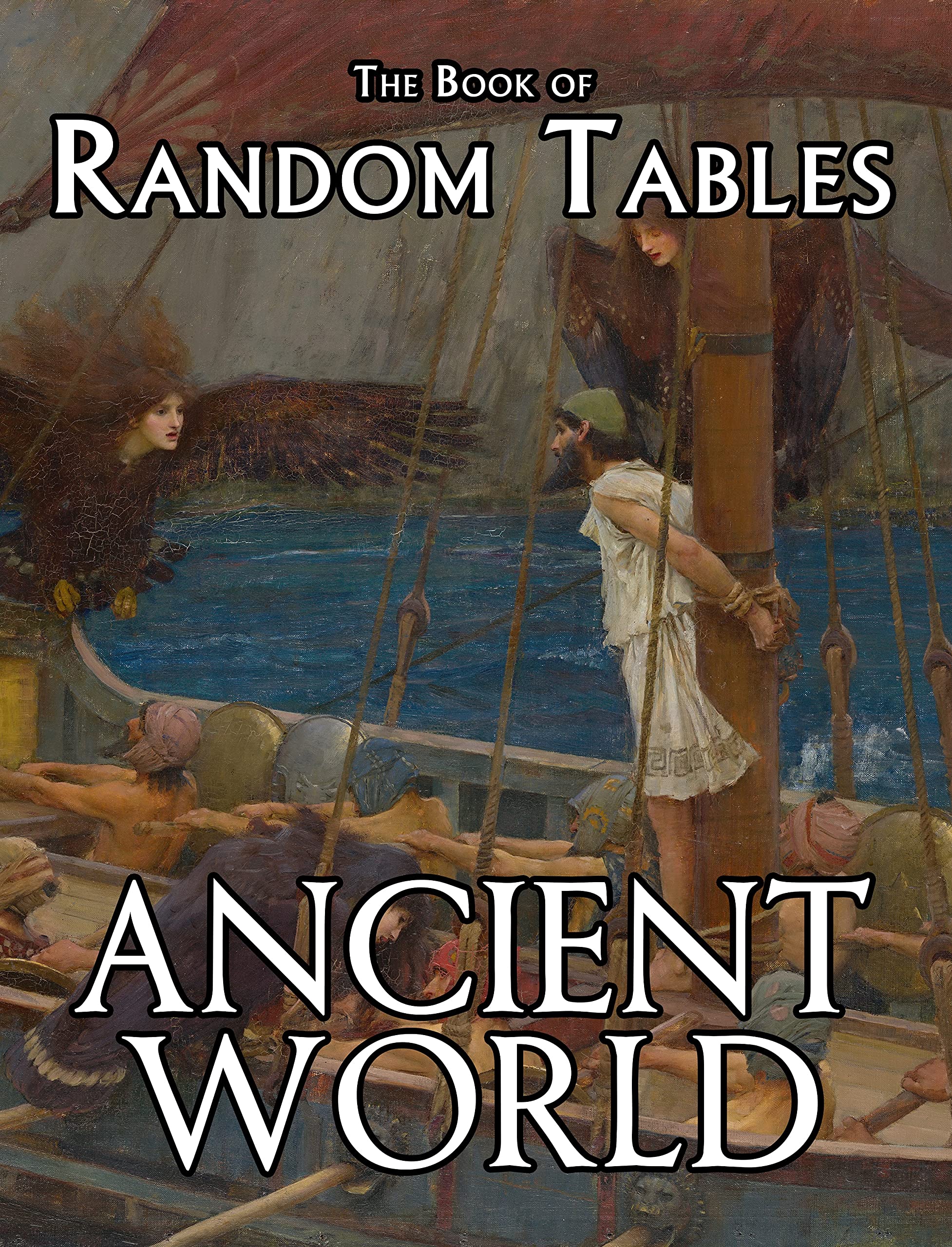 The Book of Random Tables: Ancient World: 29 D100 Random Tables for ...