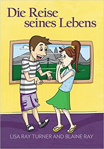 Die Reise Seines Lebens by Lisa Ray Turner | Goodreads
