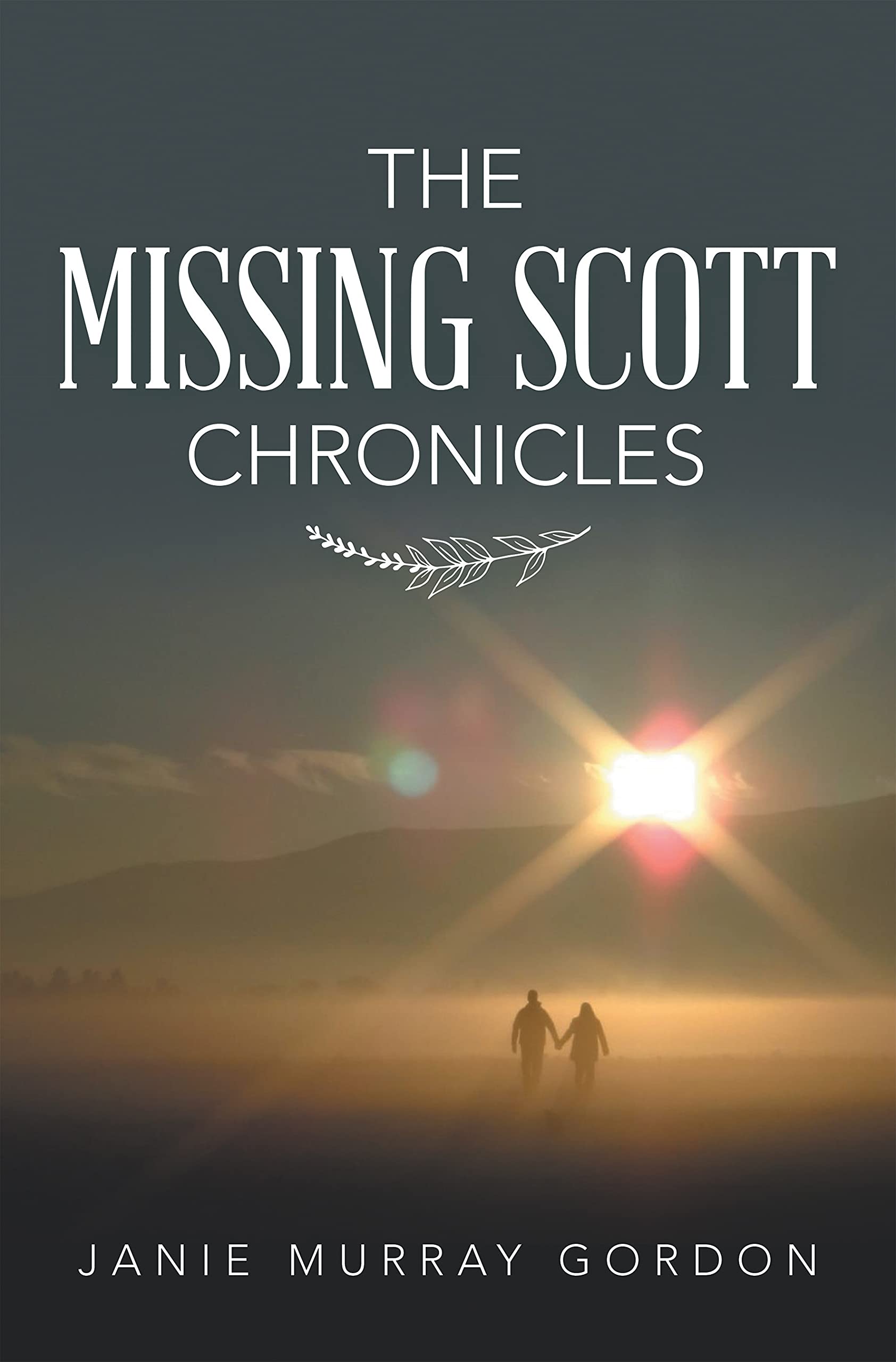 The Missing Scott Chronicles by Janie Murray Gordon | Goodreads