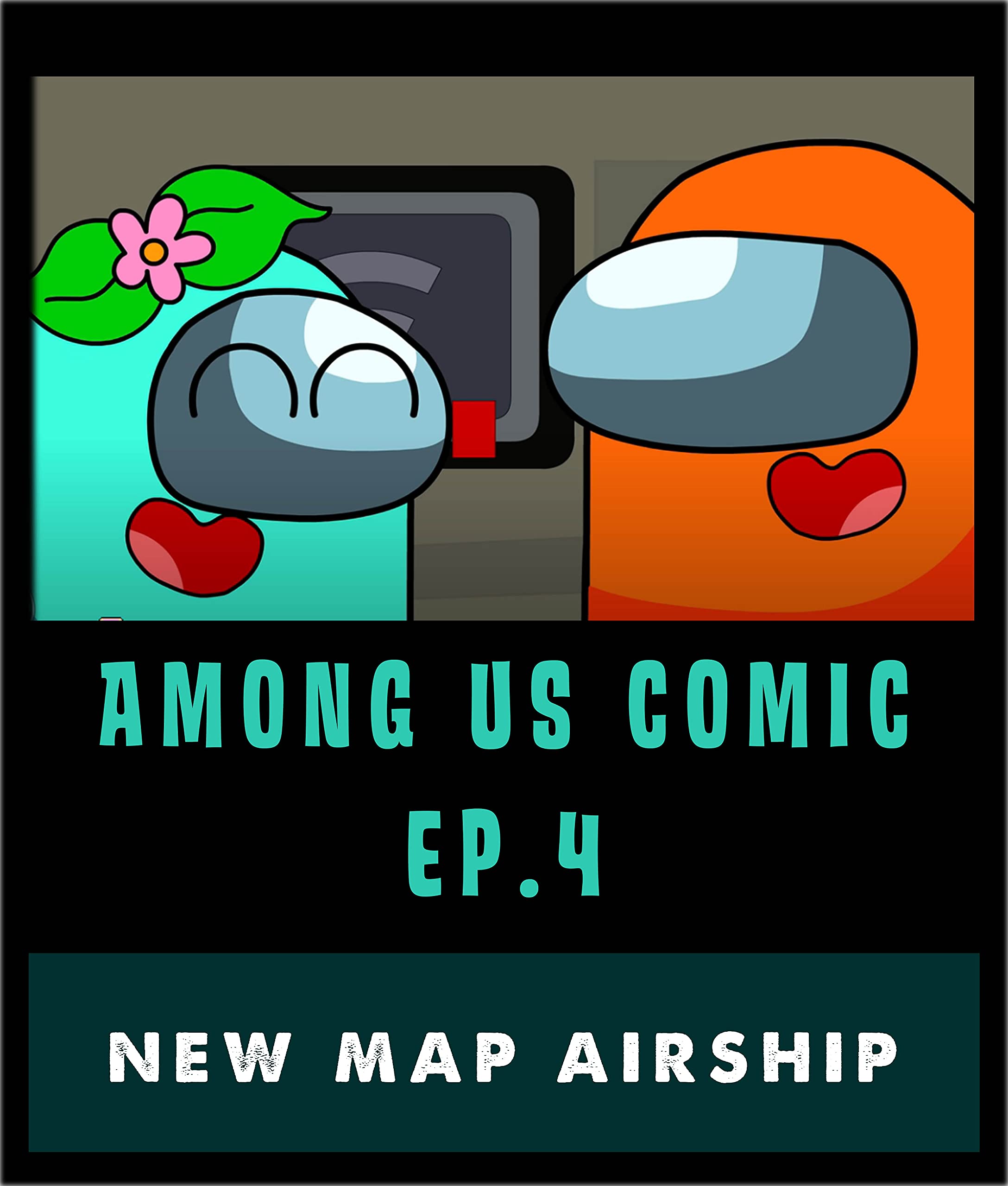 Among Us Comic Ep.4: New Map Airship by Jett Steel | Goodreads