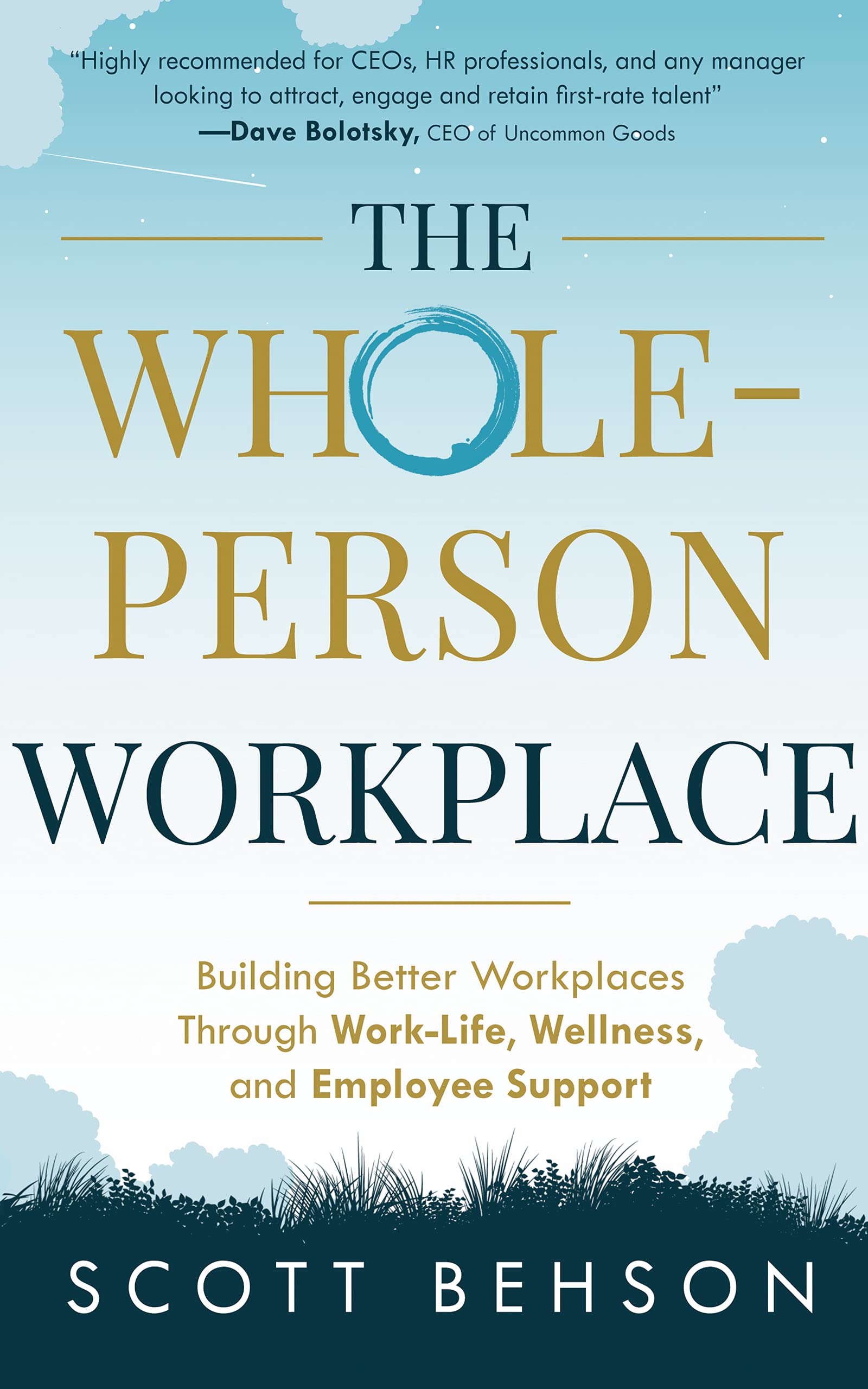The Whole-Person Workplace: Building Better Workplaces through Work ...