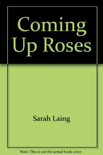 Coming up Roses by Sarah Laing | Goodreads