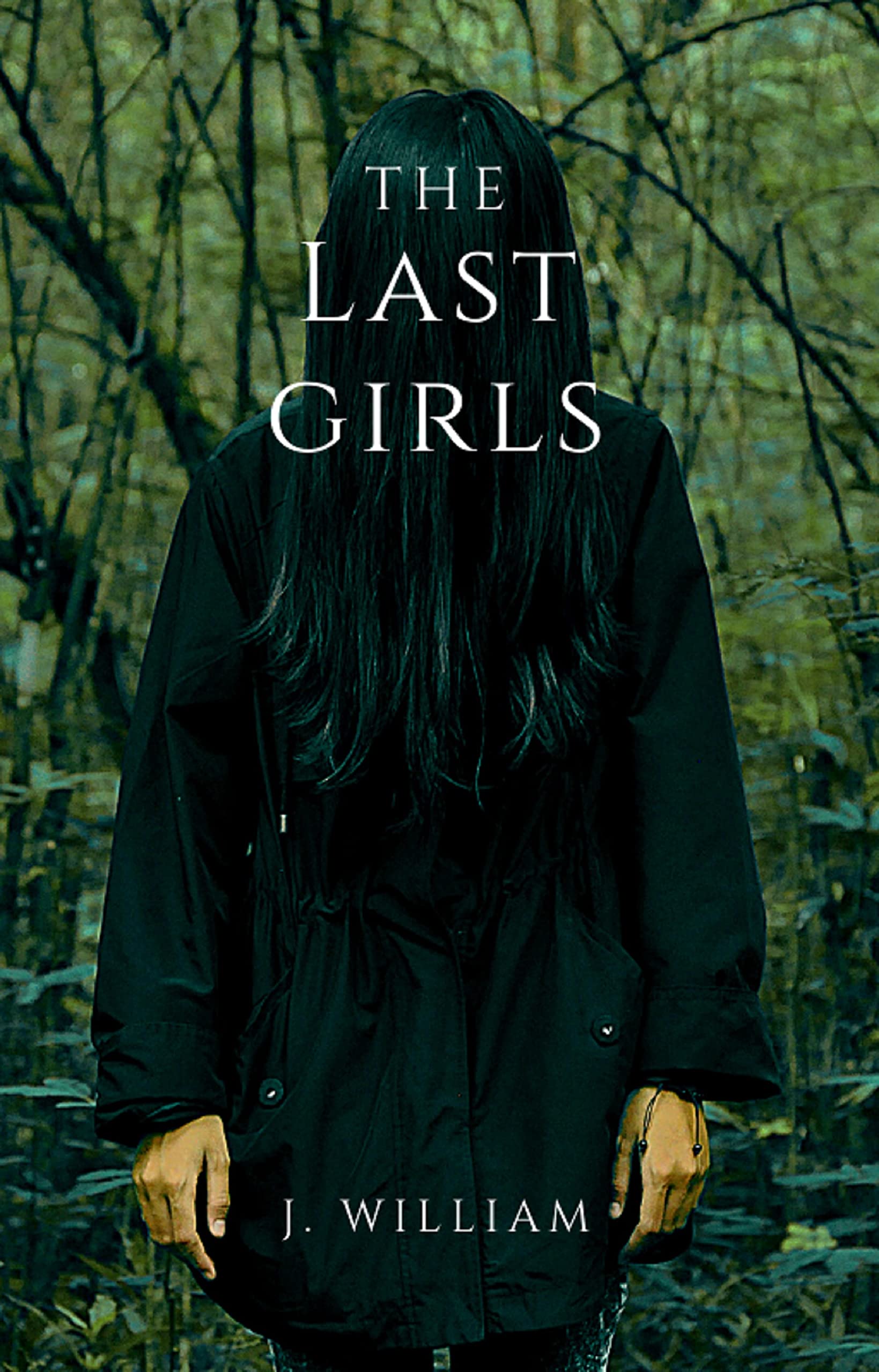 The Last Girls: A Psychological Thriller by J William | Goodreads