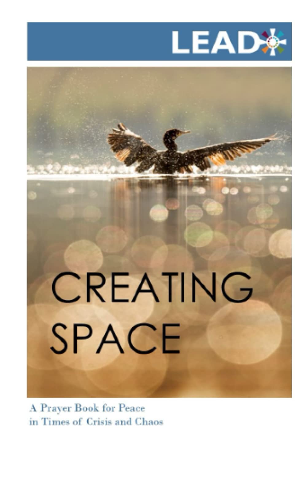 Creating Space: A Prayer Book for Peace in Times of Crisis and Chaos by ...