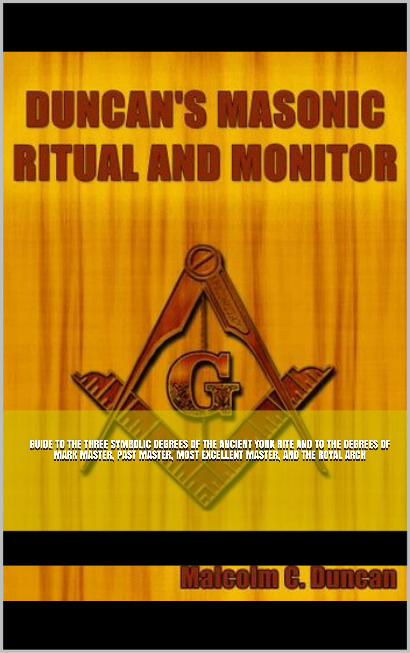 Duncan’s Masonic Ritual and Monitor : GUIDE TO THE THREE SYMBOLIC ...