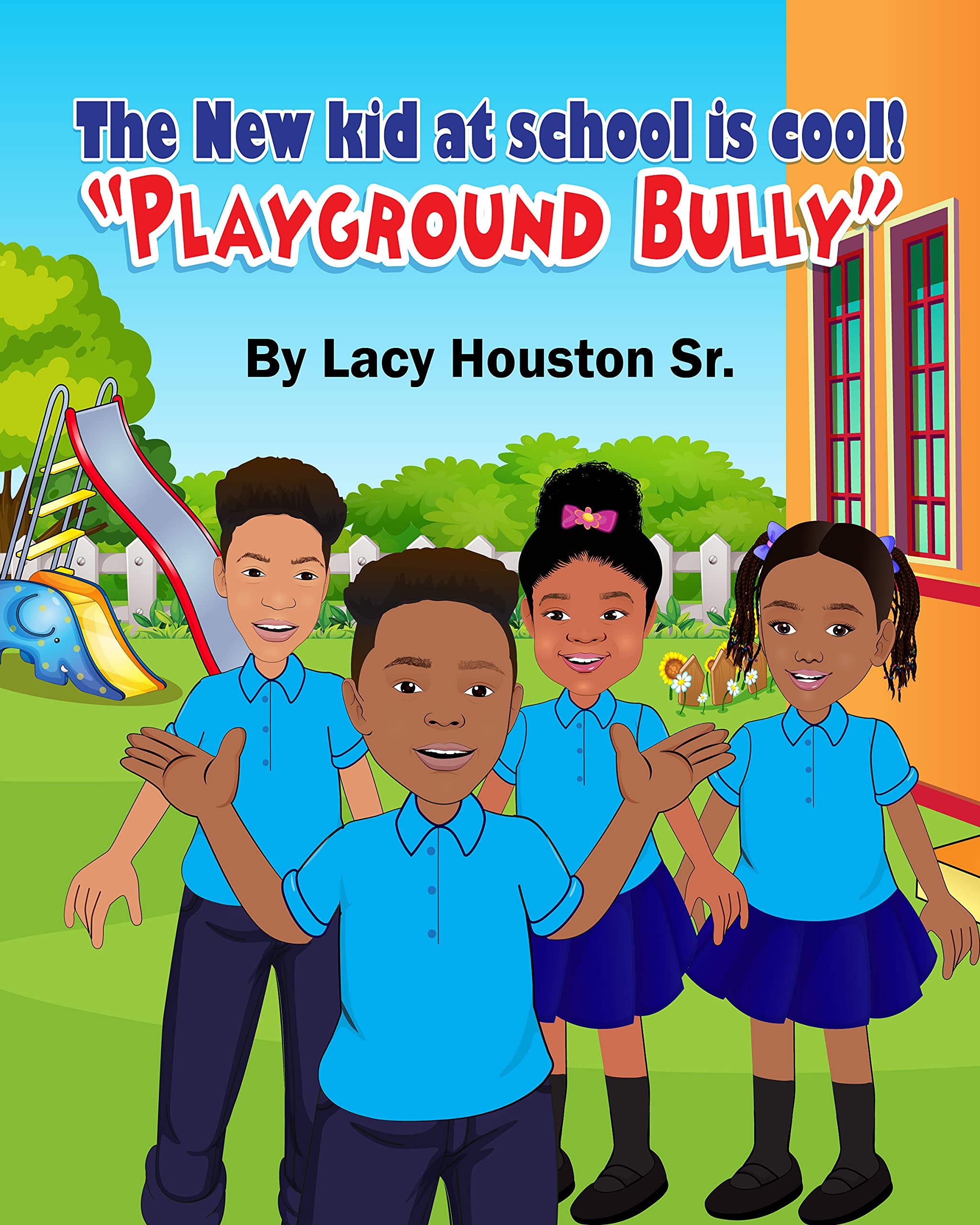 The New Kid At School is Cool: Playground Bully by Lacy Houston | Goodreads