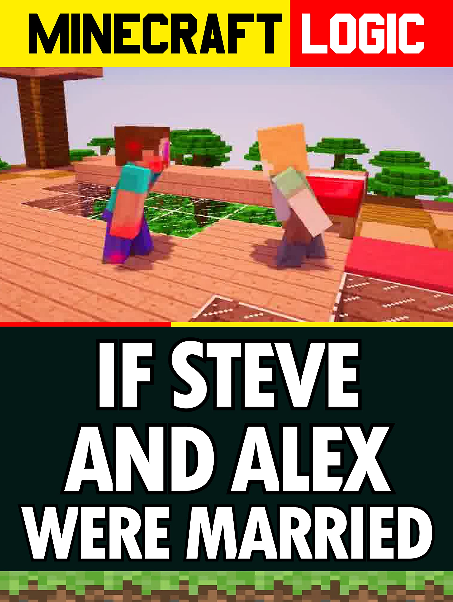 Minecraft Logic: If Steve and Alex were Married by Ian Sepulveda ...
