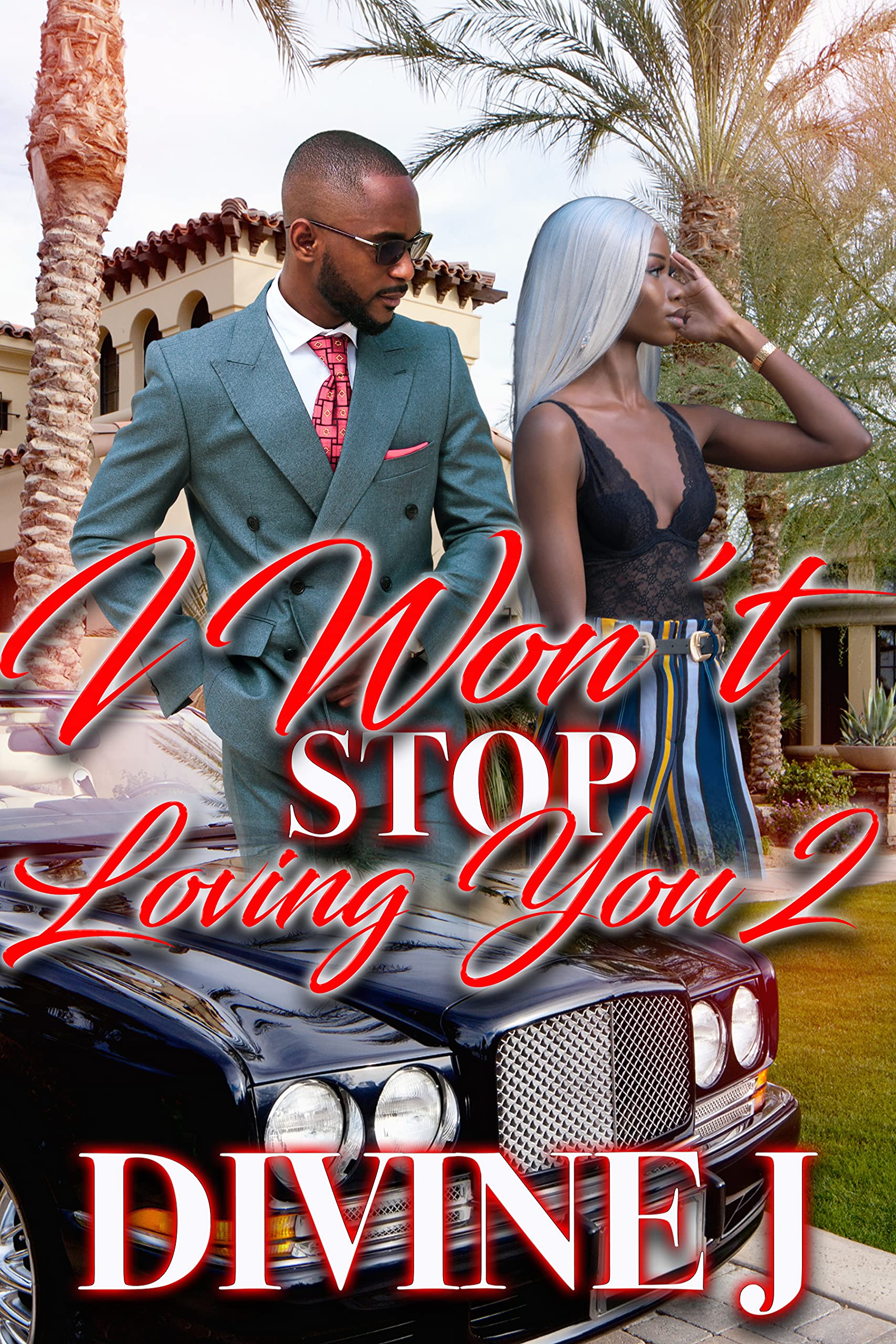 I Won’t Stop Loving You 2 (I Won't Stop Loving You) by Divine J | Goodreads