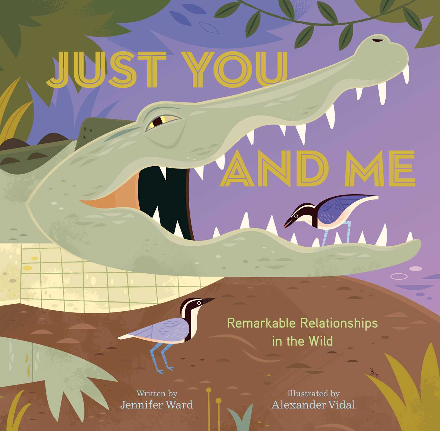 Just You and Me: Remarkable Relationships in the Wild by Jennifer Ward ...