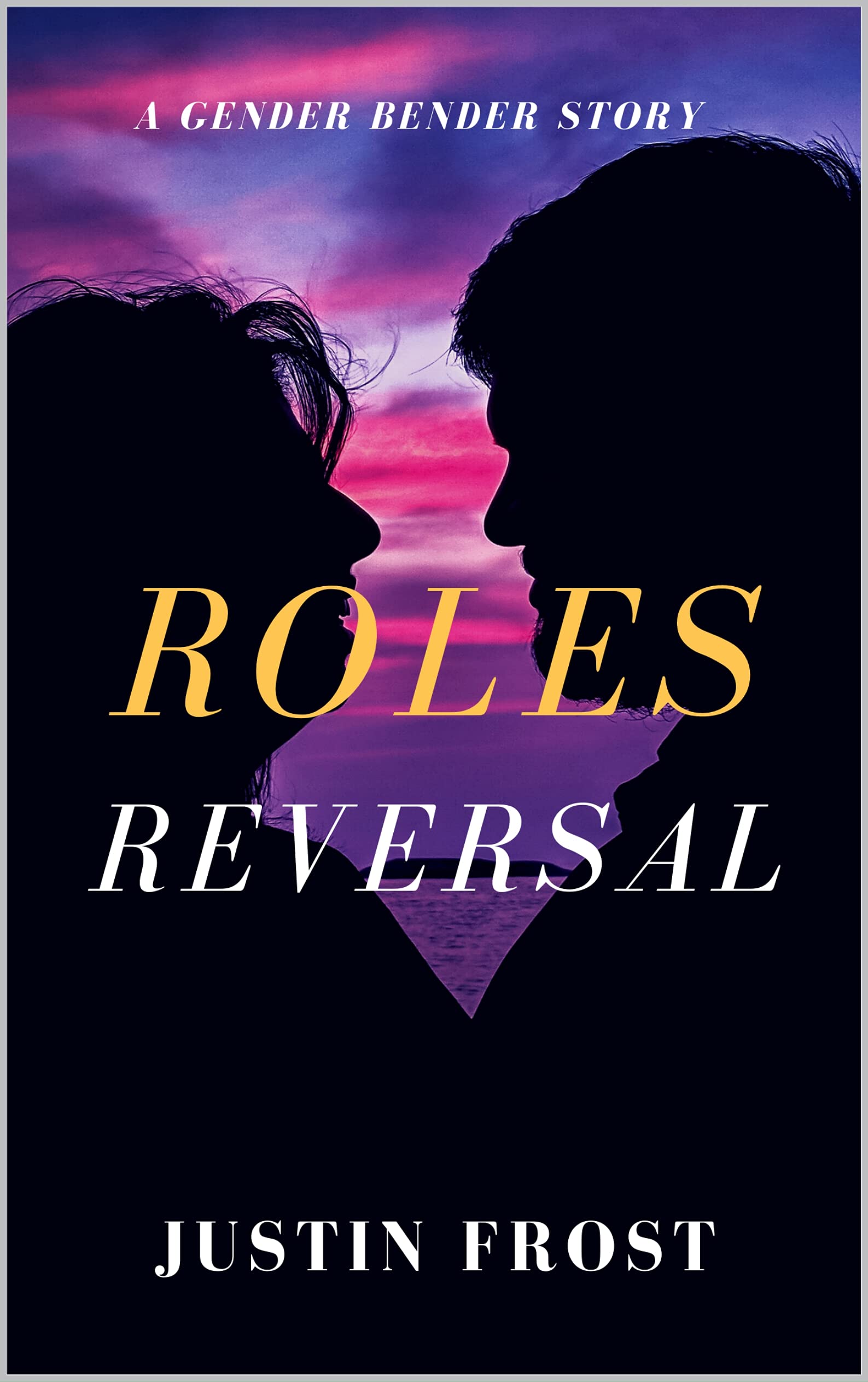 Role Reversal: A Gender Bender Story by Justin Frost | Goodreads