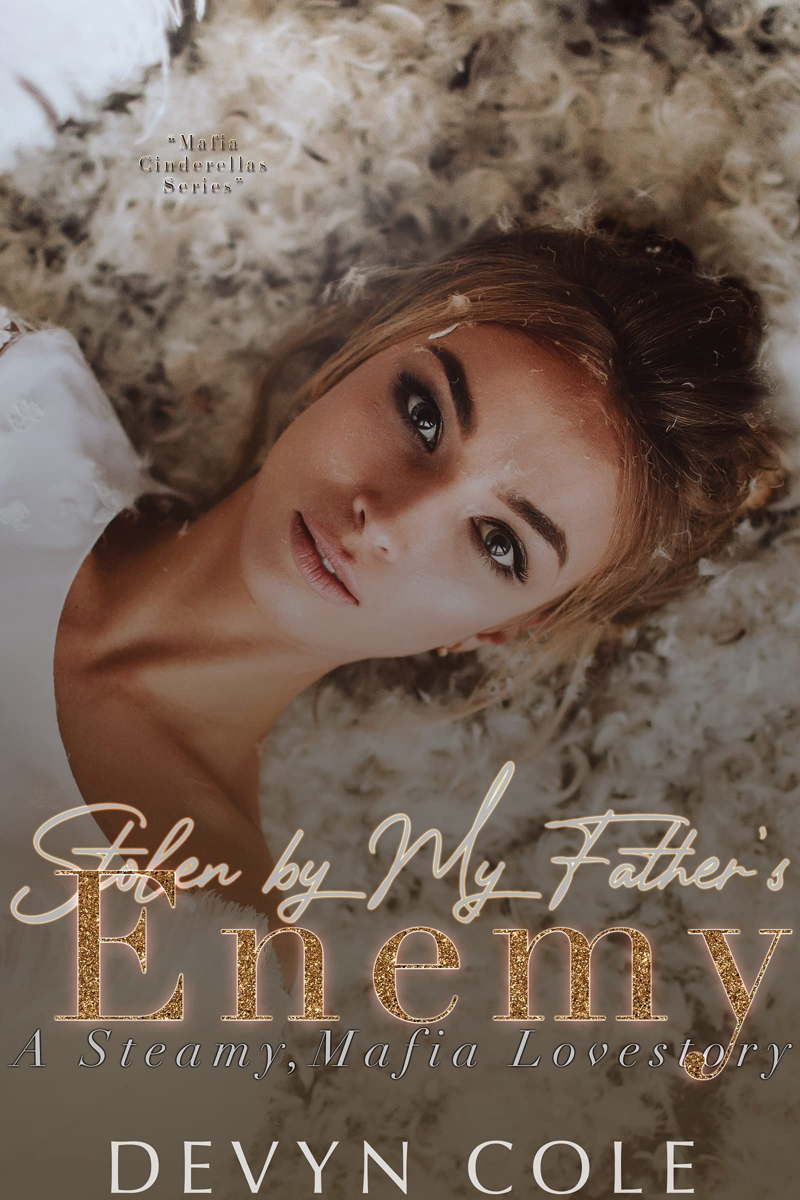Stolen by My Father’s Enemy (Mafia Cinderellas) by Devyn Cole | Goodreads
