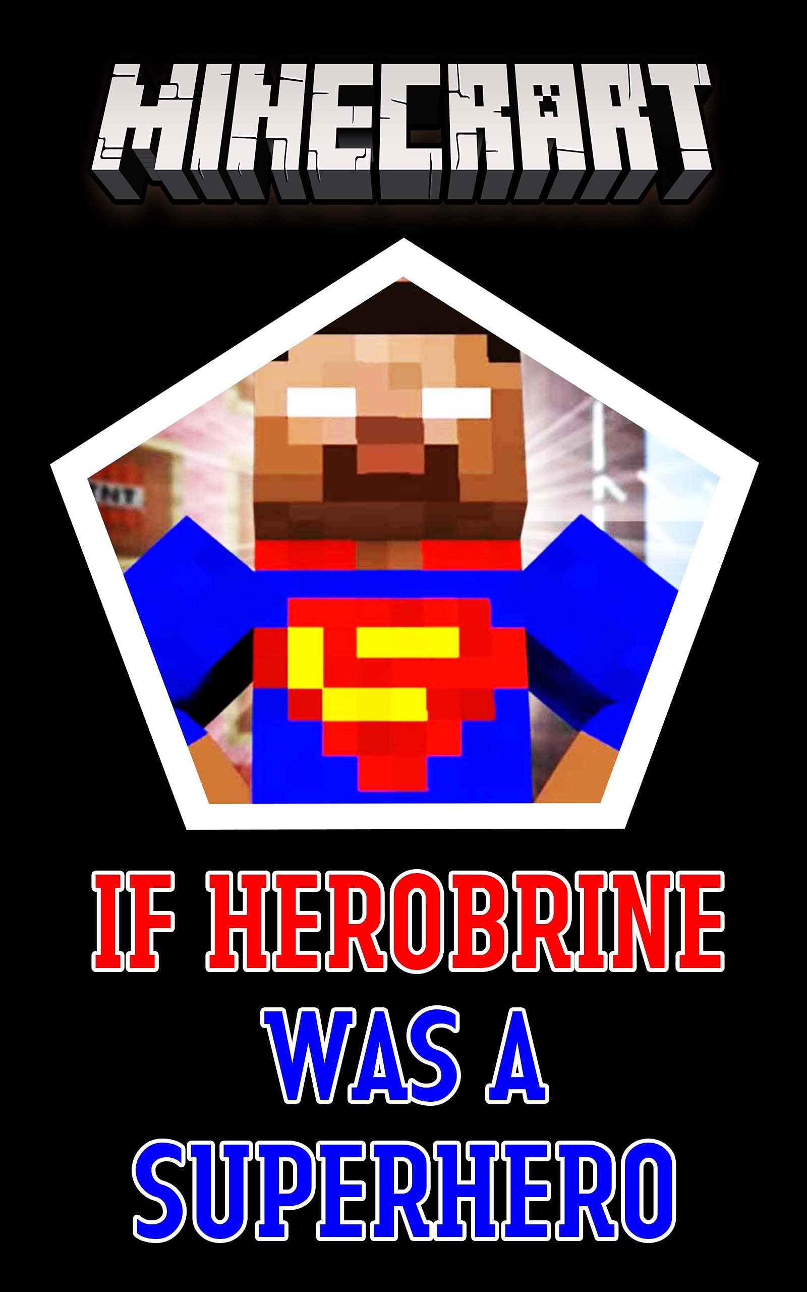 Minecraft Comic: If Herobrine was a Superhero by Marco Harre | Goodreads