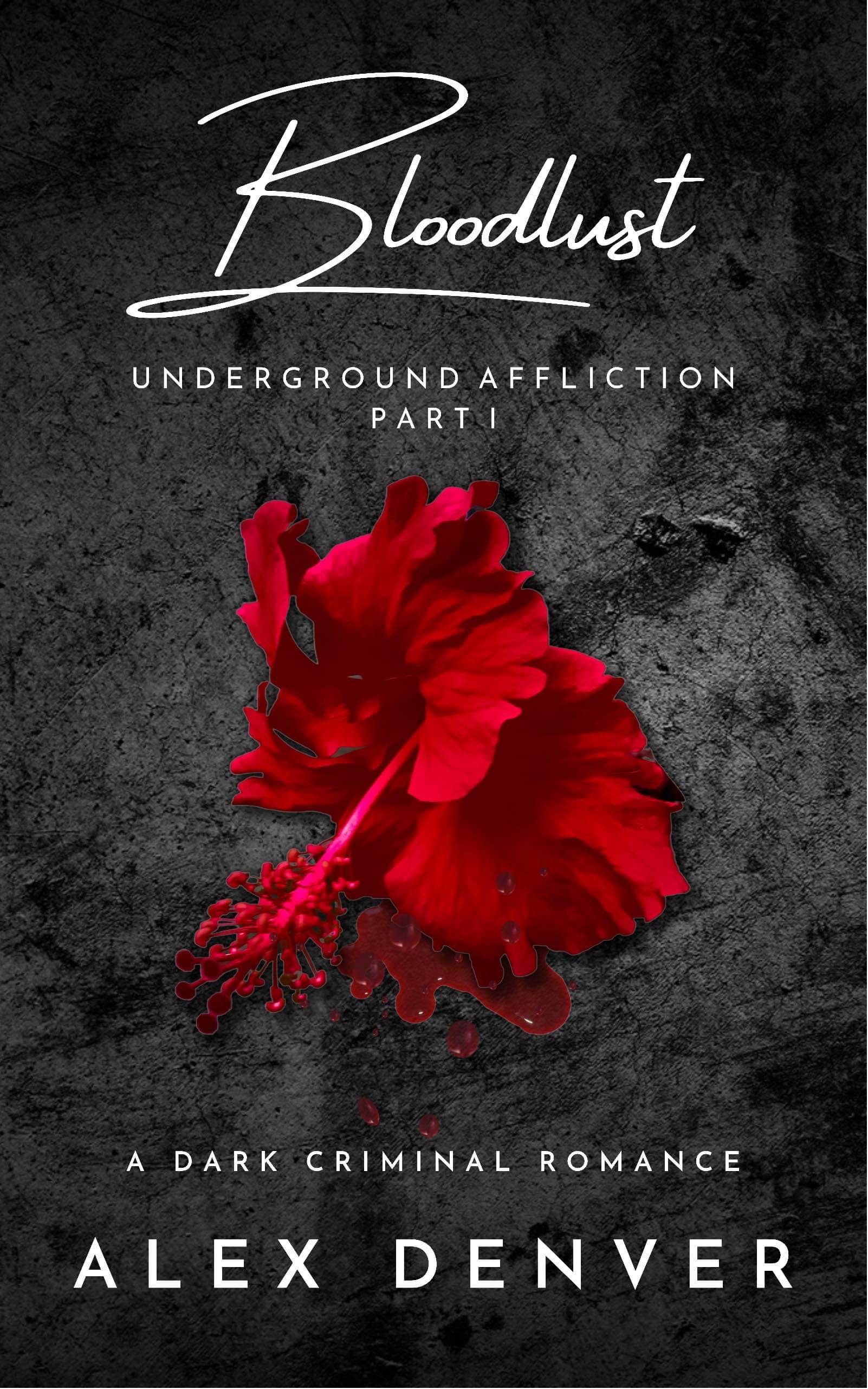 Bloodlust (Underground Affliction #1) by Alex Denver | Goodreads