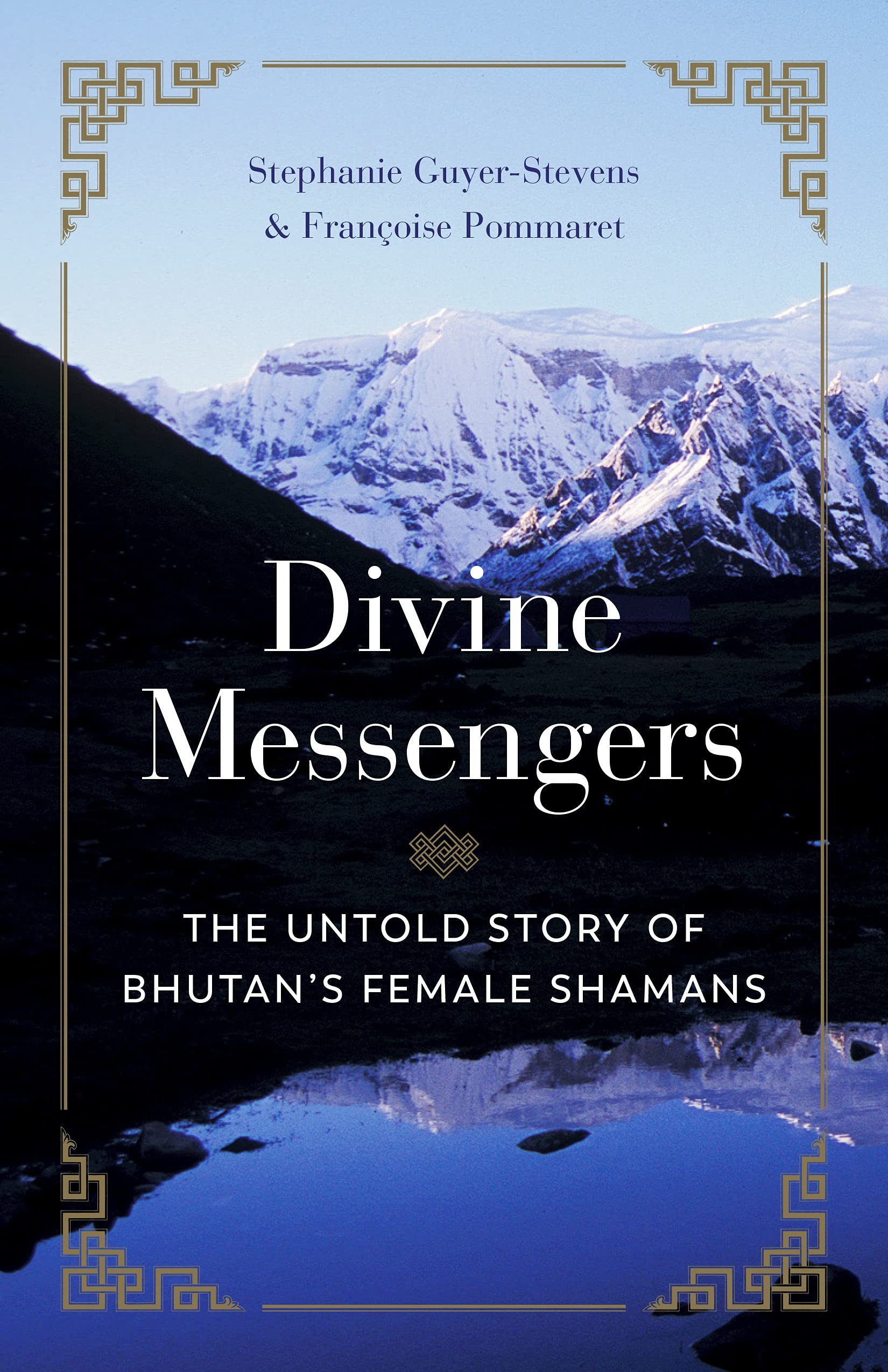 Divine Messengers: The Untold Story of Bhutan's Female Shamans by ...