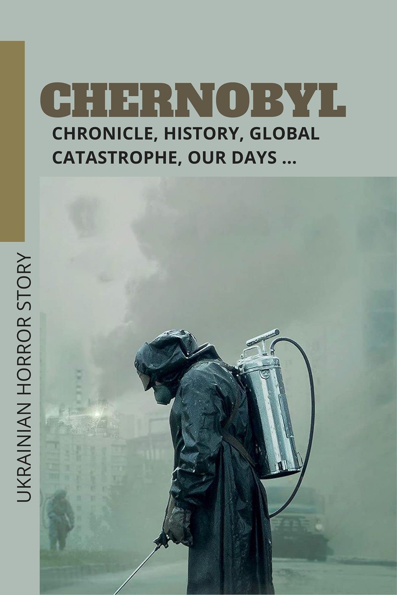 Chernobyl: Chronicle, history, global catastrophe, our days ... by Ole ...