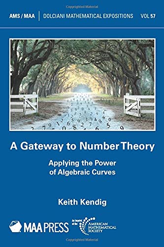 A Gateway to Number Theory: Applying the Power of Algebraic Curves by ...