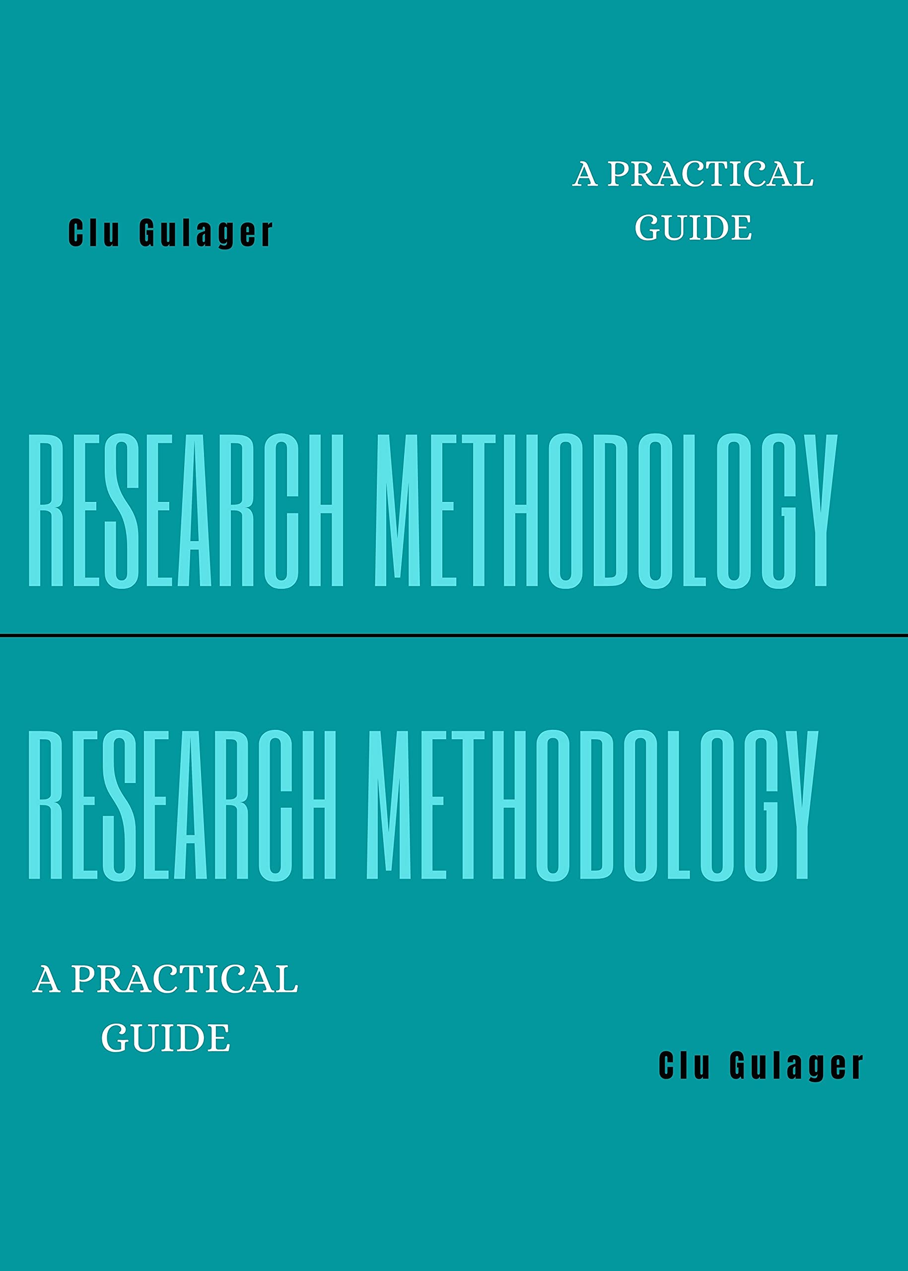 RESEARCH METHODOLOGY : A PRACTICAL GUIDE (FRESH MAN) by Clu Gulager ...