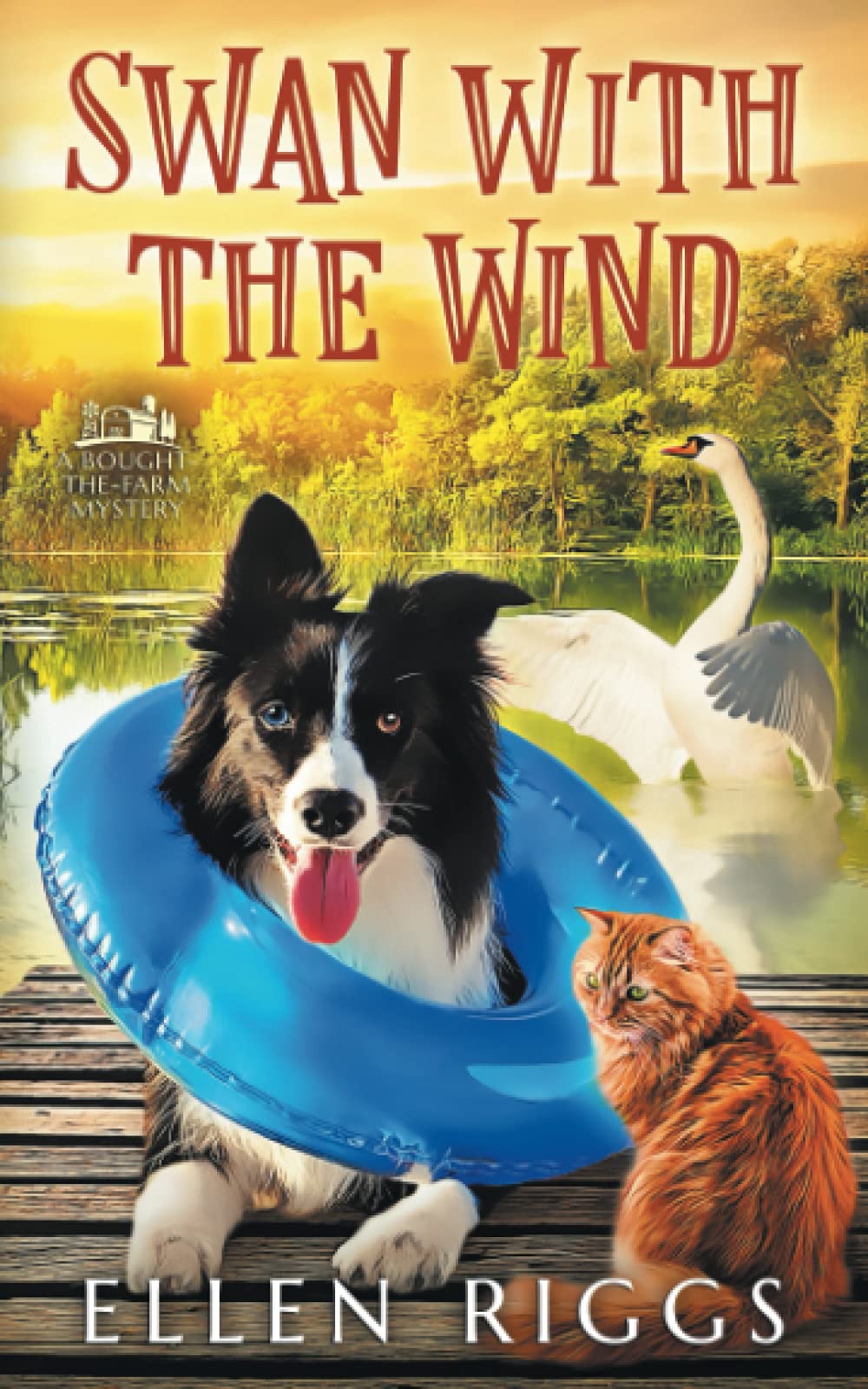 Swan with the Wind (Bought-the-Farm Mystery) by Ellen Riggs | Goodreads