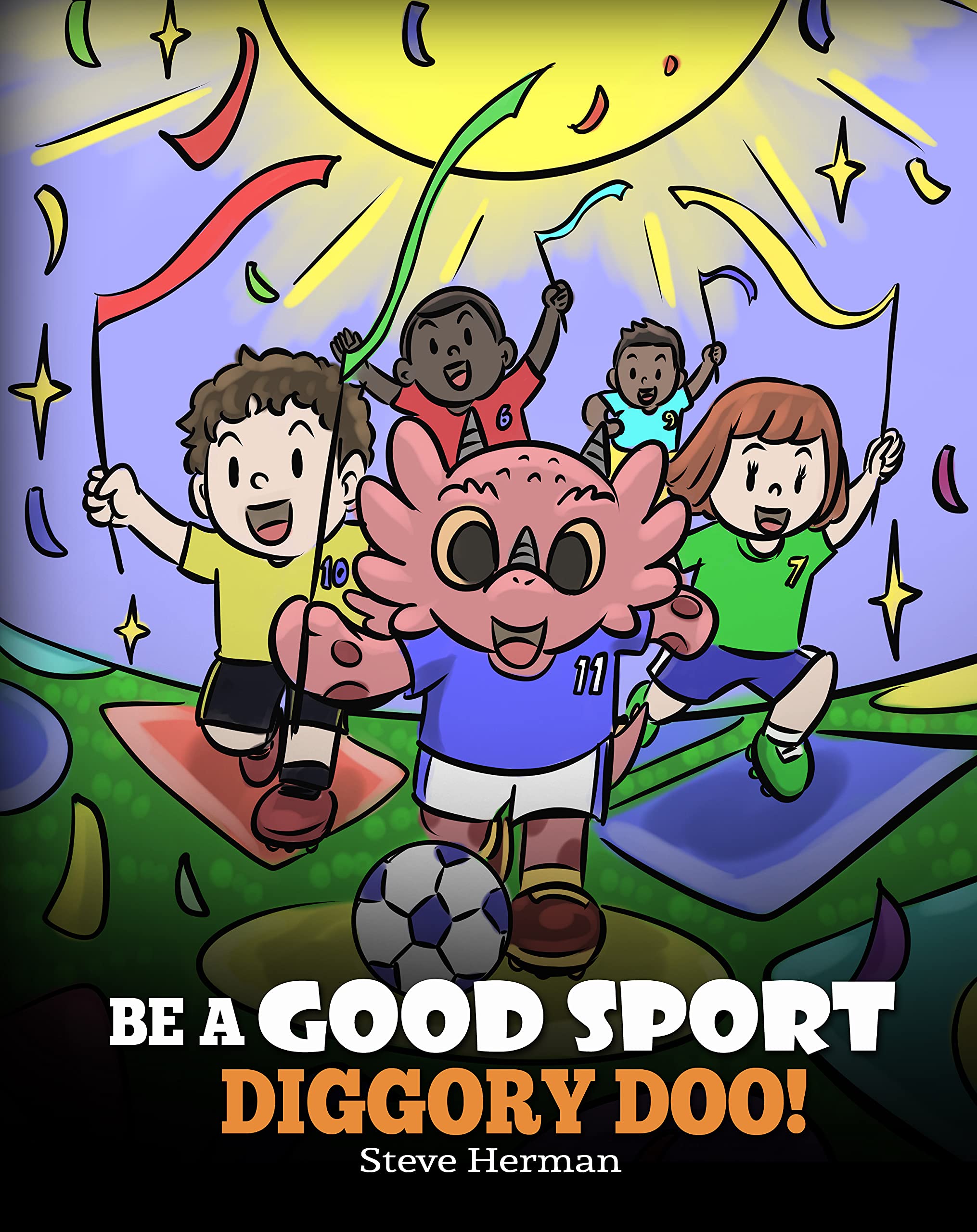 Be A Good Sport, Diggory Doo!: A Story About Good Sportsmanship and How ...