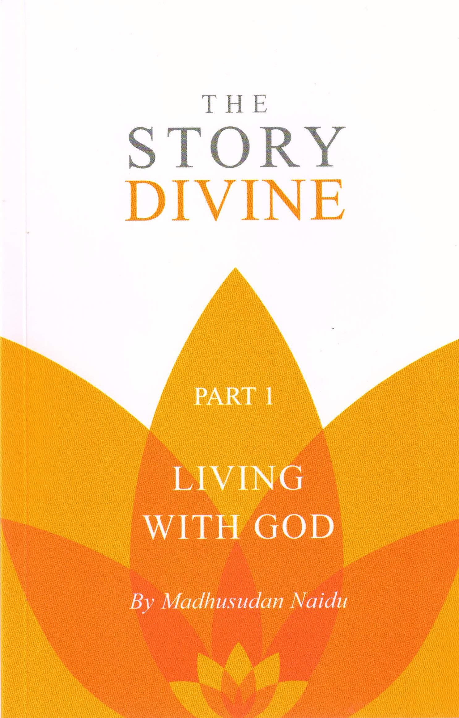 The Story Divine by Sadguru Sri Madhusudan Sai | Goodreads