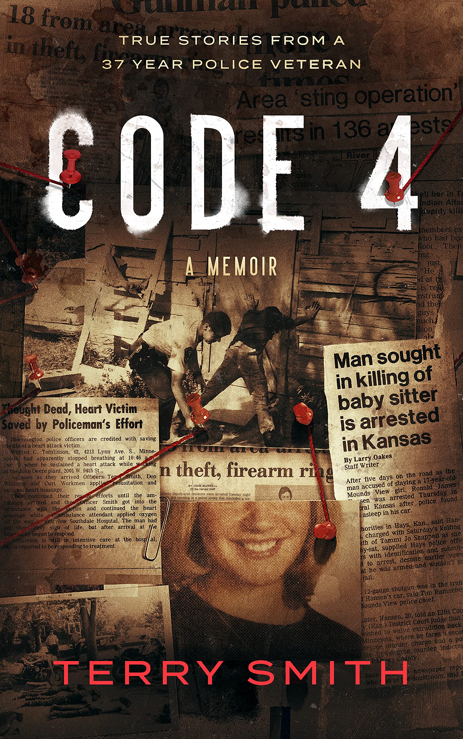 CODE 4: True stories from a 37-year police veteran by Terry Smith ...
