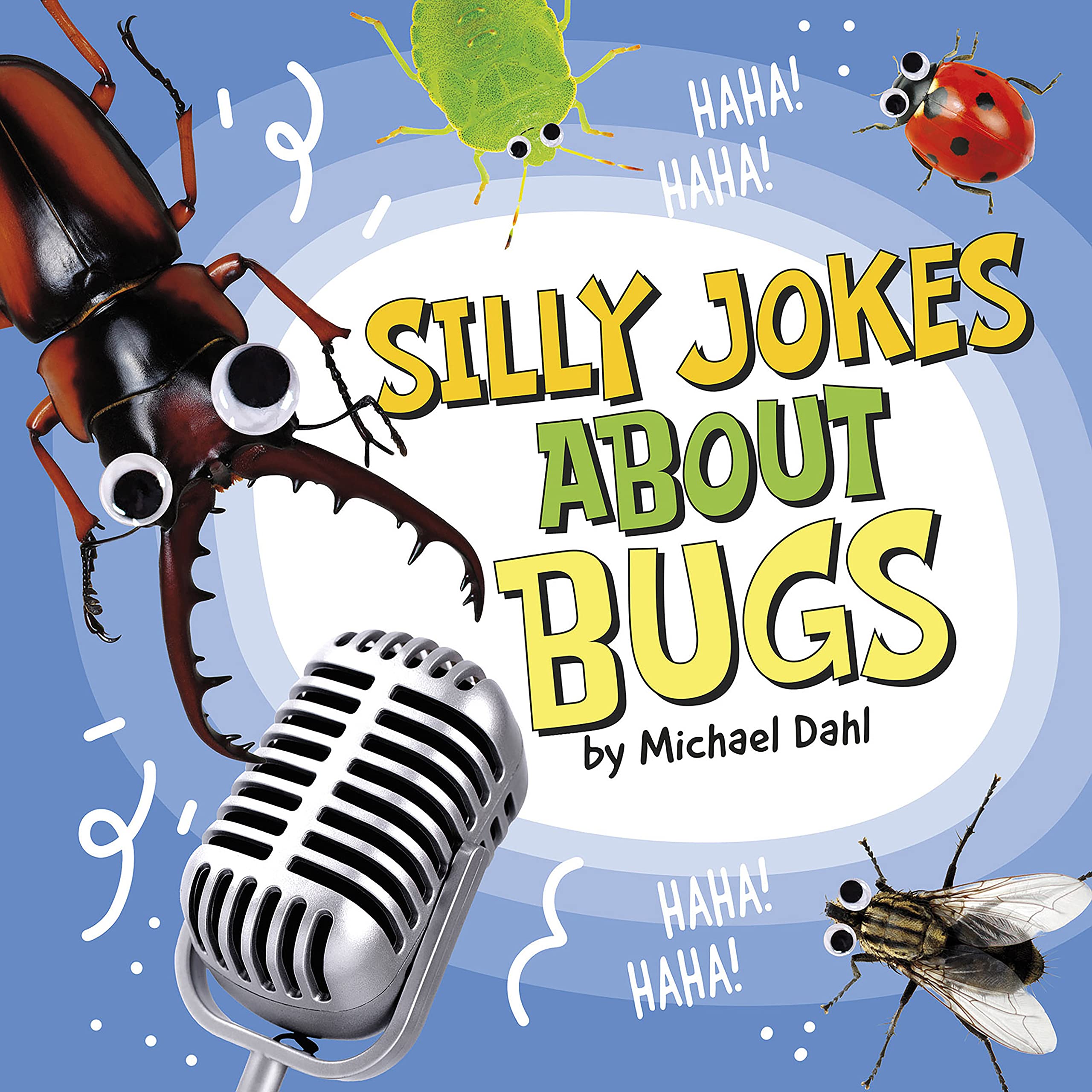 Silly Jokes About Bugs (Silly Joke Books) by Michael Dahl | Goodreads