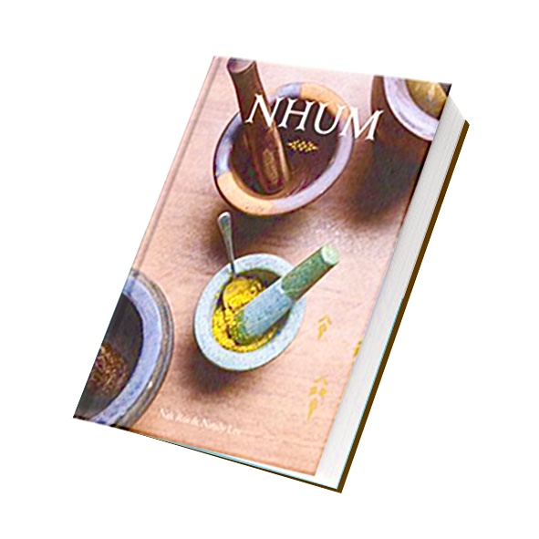 NHUM - Recipes from a Cambodian Home Kitchen by Chef Nak (Rotanak ROS ...