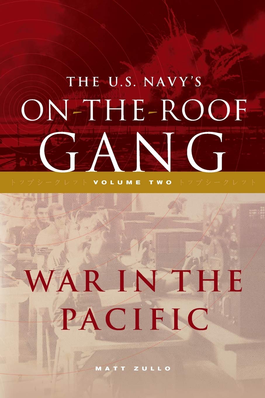 The US Navy's On-the-Roof Gang: Volume 2 - War in the Pacific by Matt ...