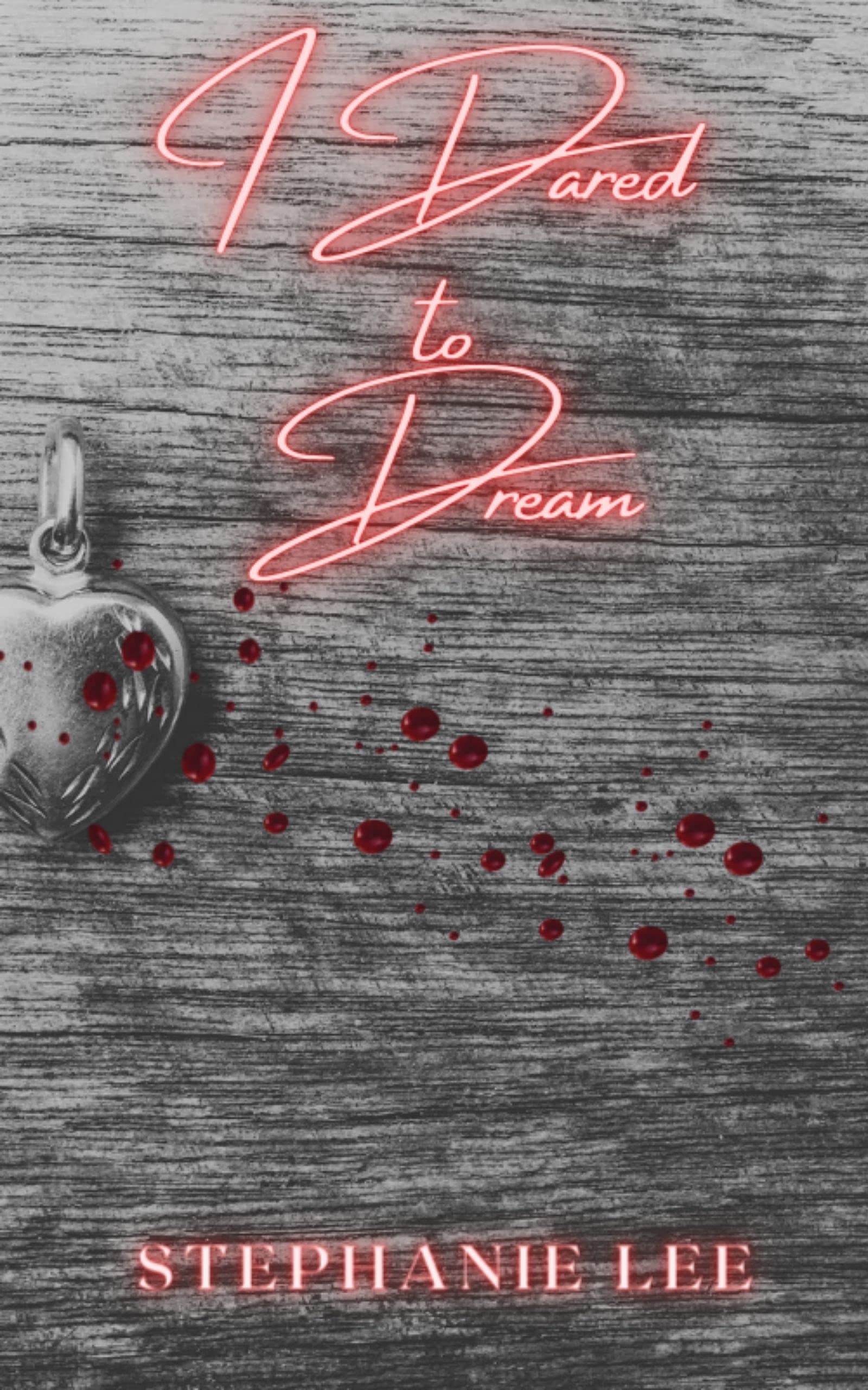 I Dared to Dream (I Dared to Dream, #1) by Stephanie Lee | Goodreads