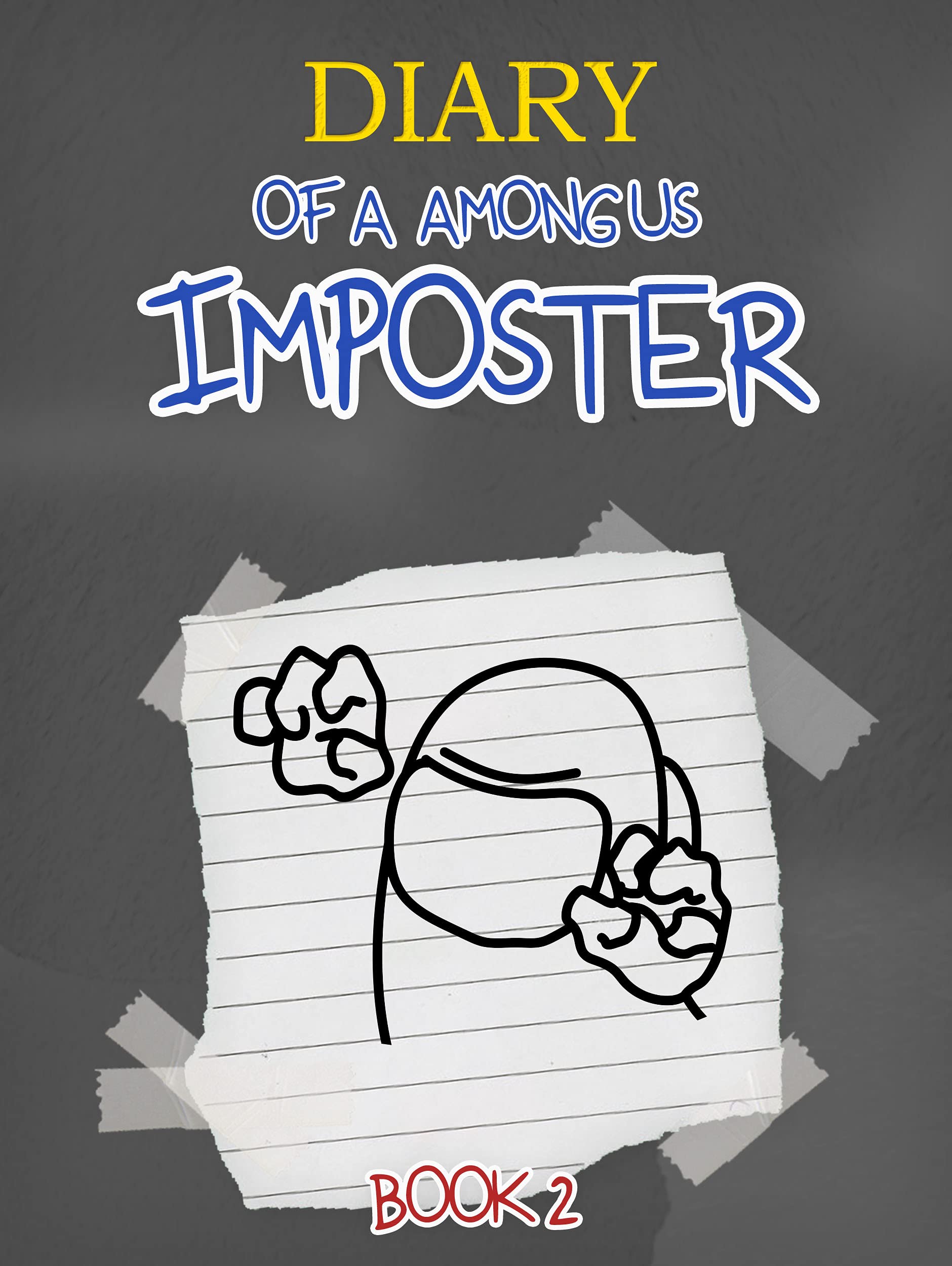 Diary of a Among Us Impostor: Book 2 (Unofficial) by Block Boy | Goodreads