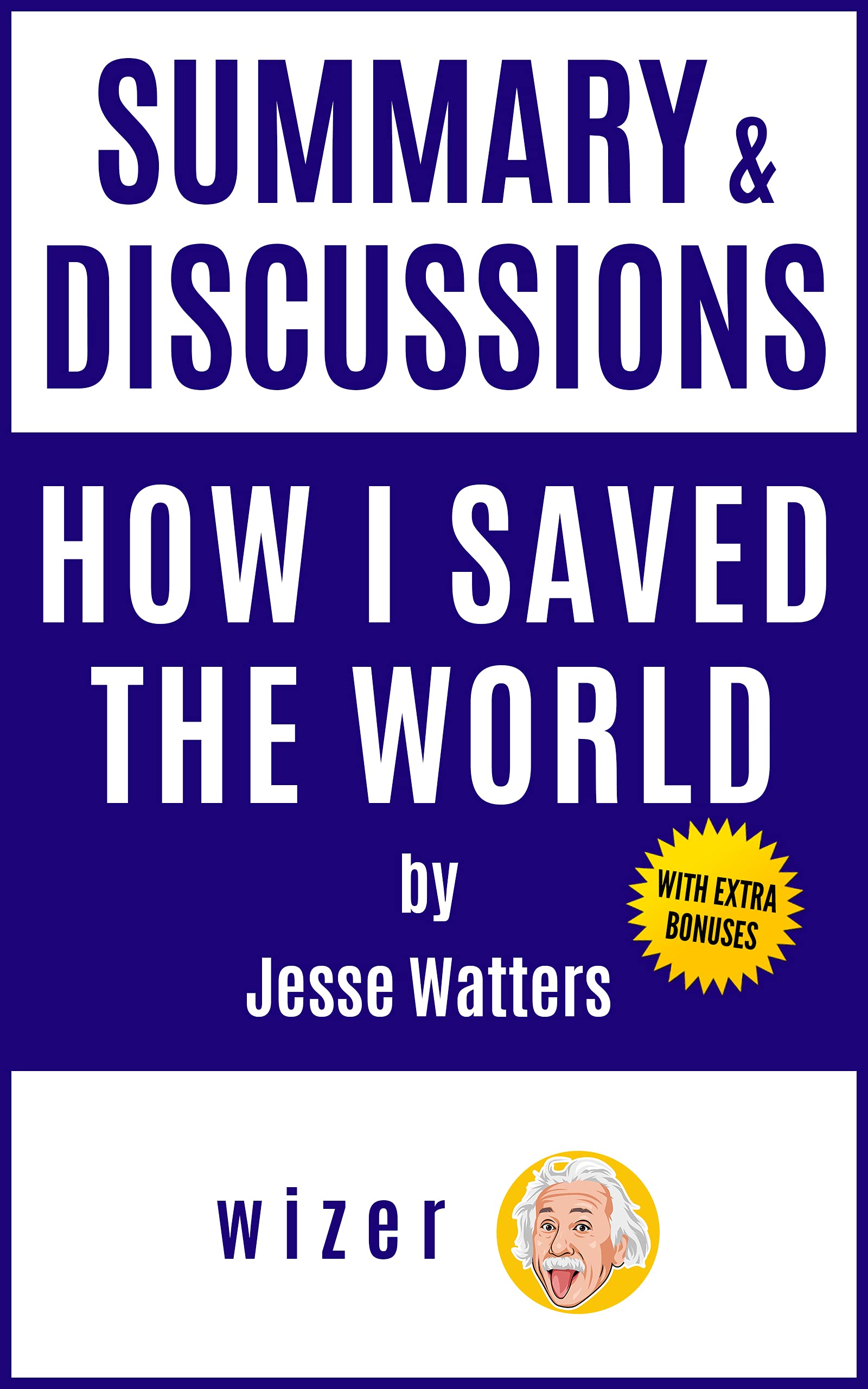 Summary & Discussions of How I Saved the World by Jesse Watters by ...