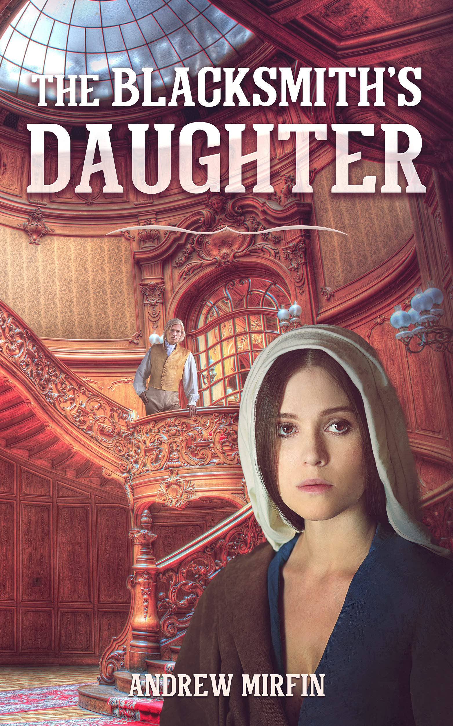 The Blacksmith's Daughter by Andrew Mirfin | Goodreads